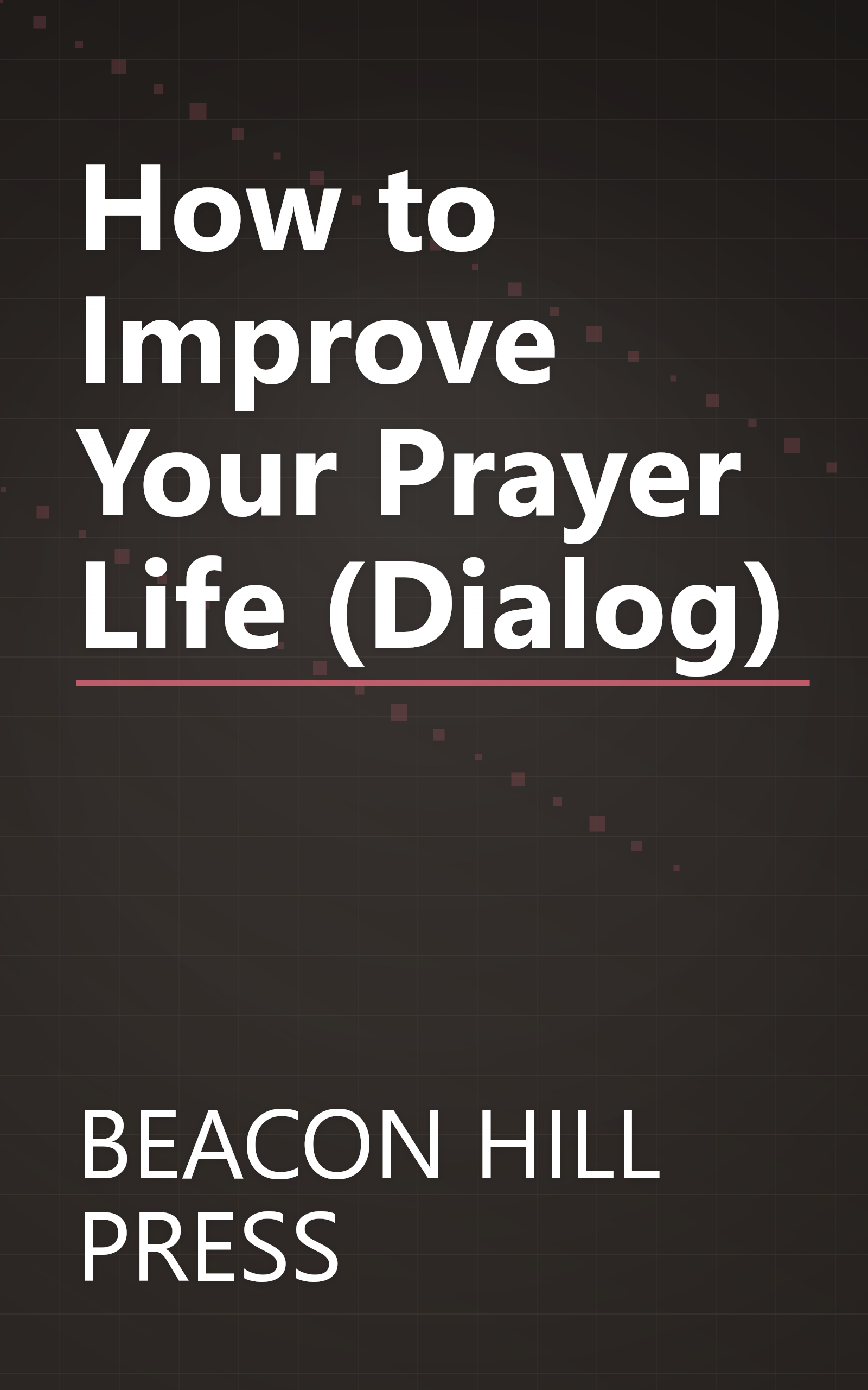 How to Improve Your Prayer Life (Dialog) book cover