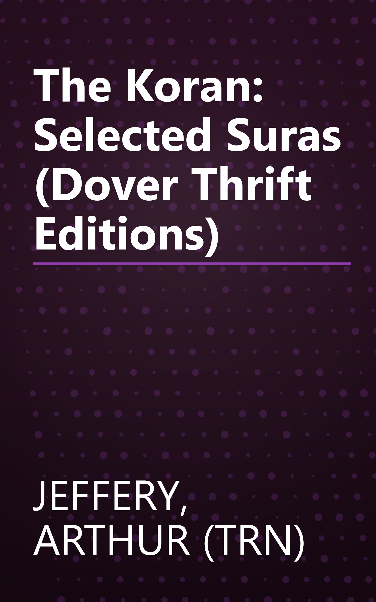 The Koran: Selected Suras (Dover Thrift Editions) book cover