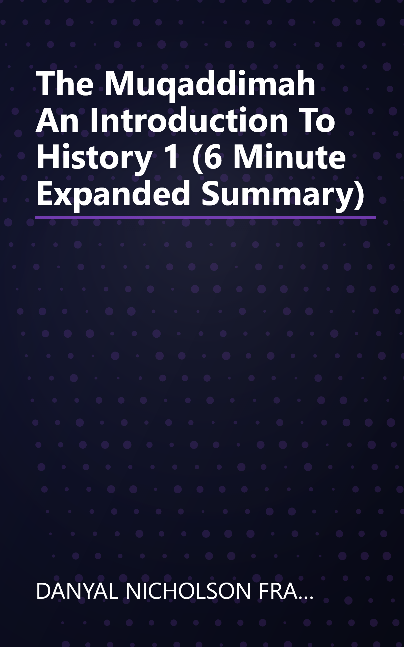 The Muqaddimah  An Introduction To History 1 (6 Minute   Expanded Summary) book cover