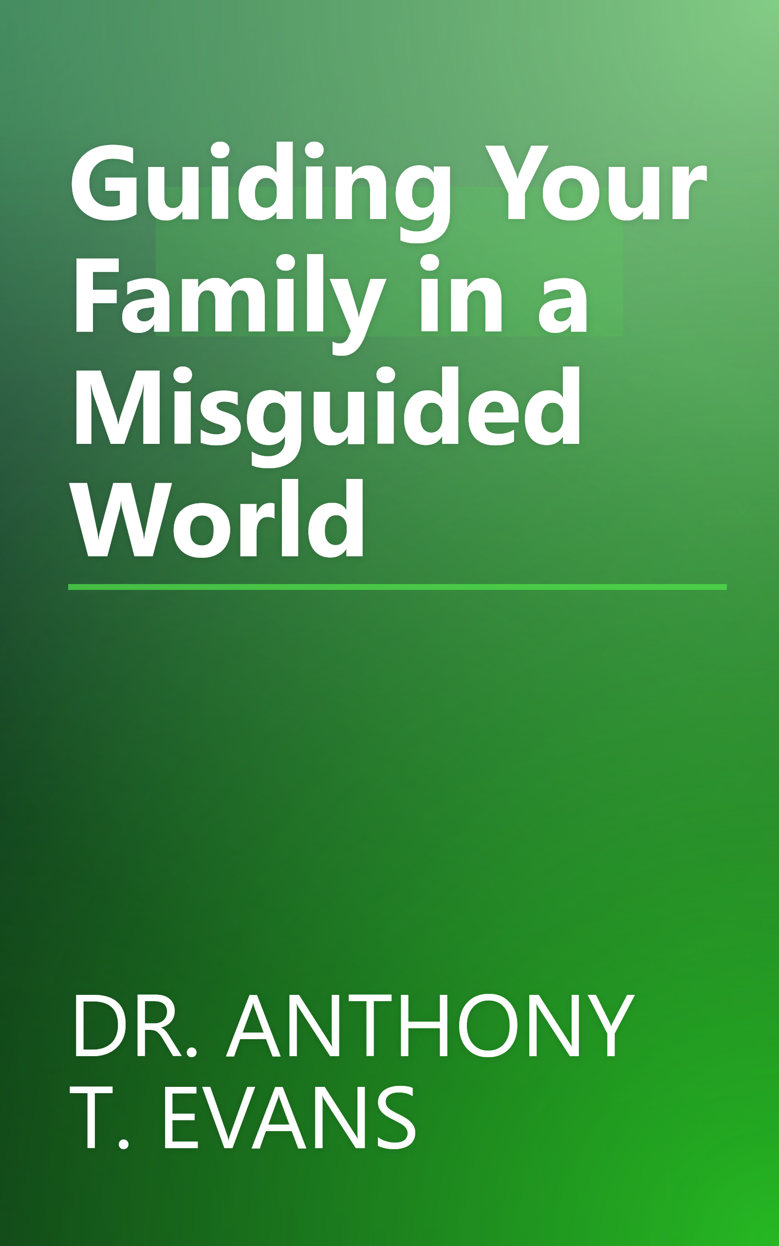 Guiding Your Family in a Misguided World book cover