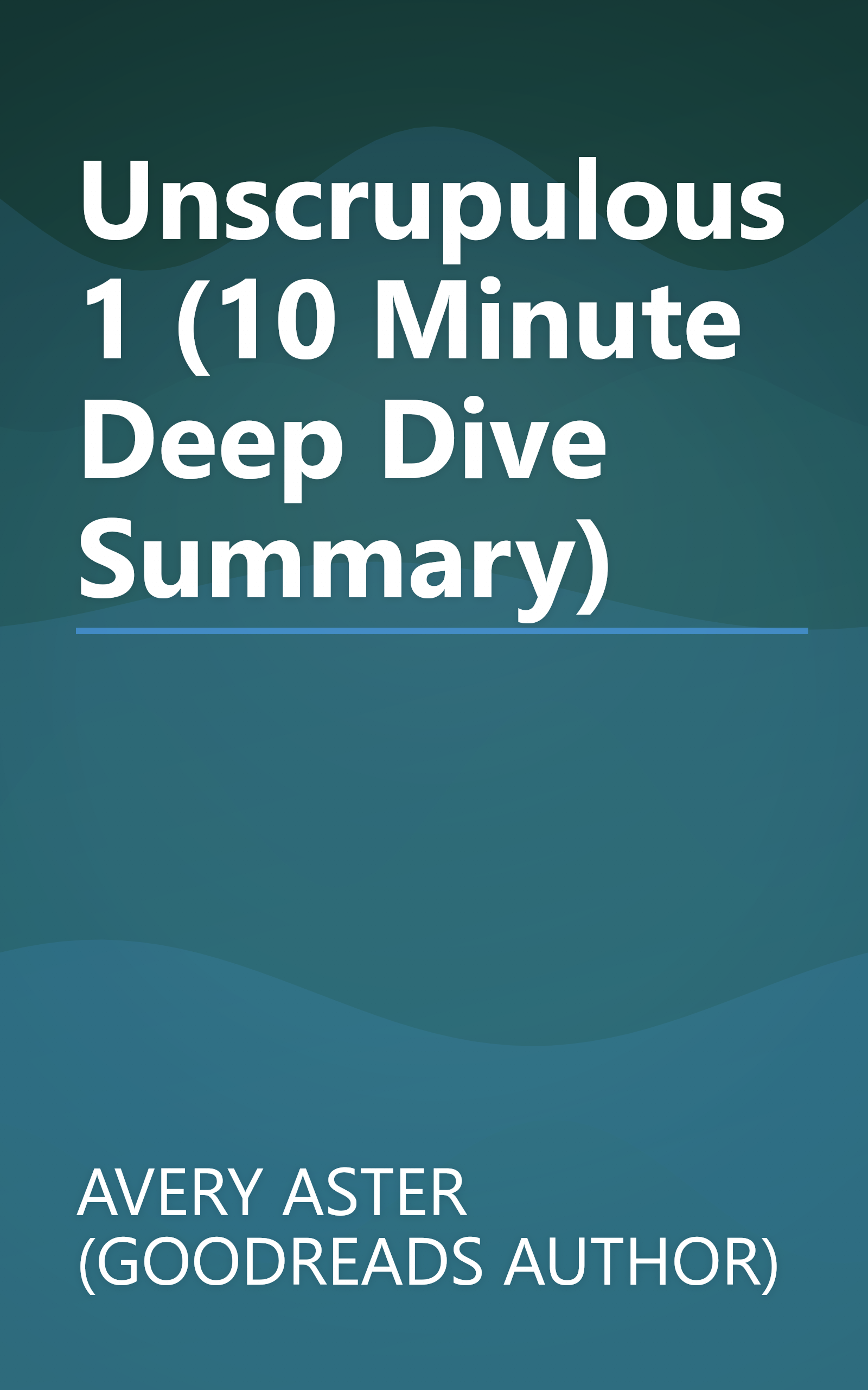Unscrupulous 1 (10 Minute   Deep Dive Summary) book cover