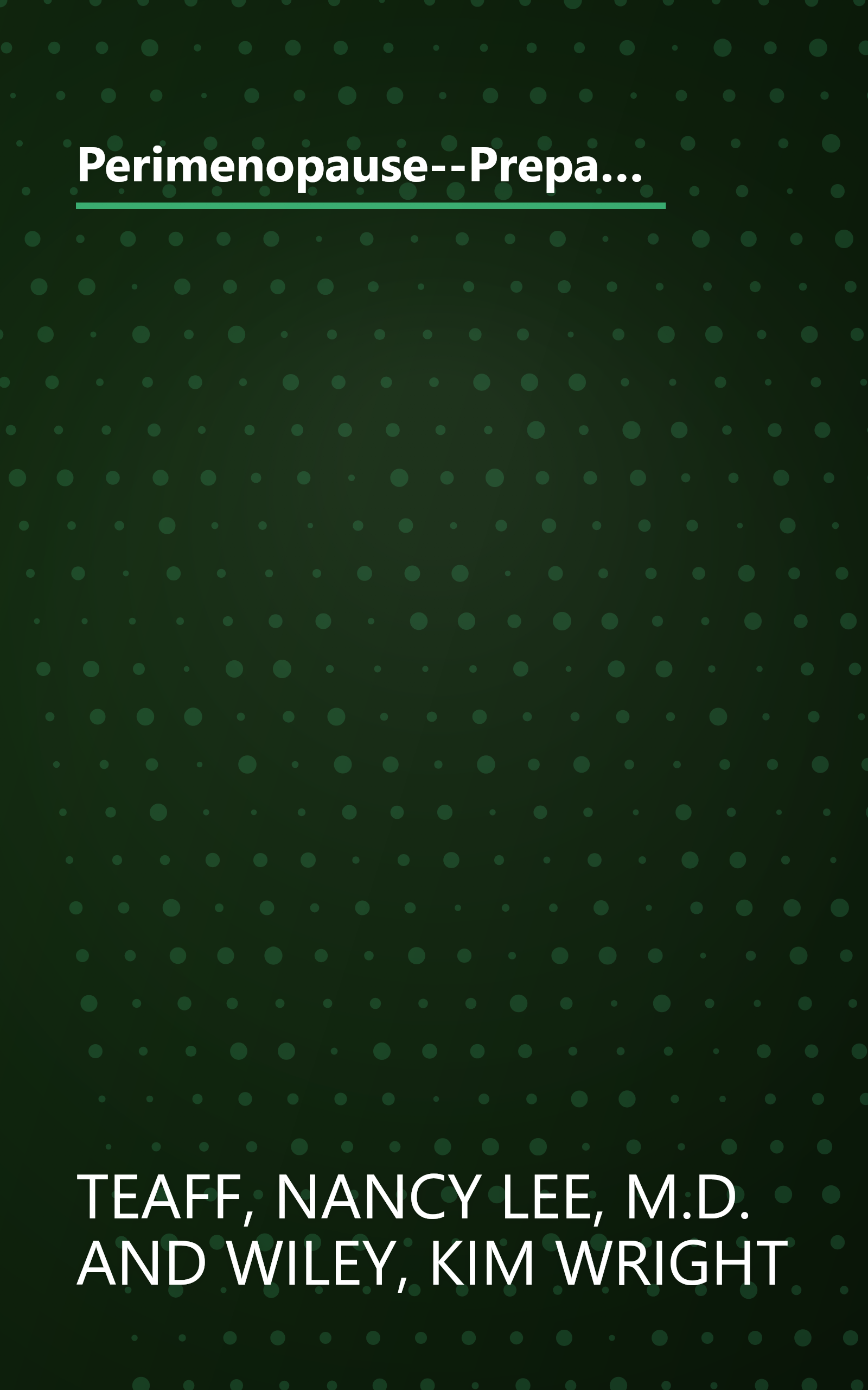 Perimenopause--Preparing for the Change, Revised 2nd Edition: A Guide to the Early Stages of Menopause and Beyond book cover