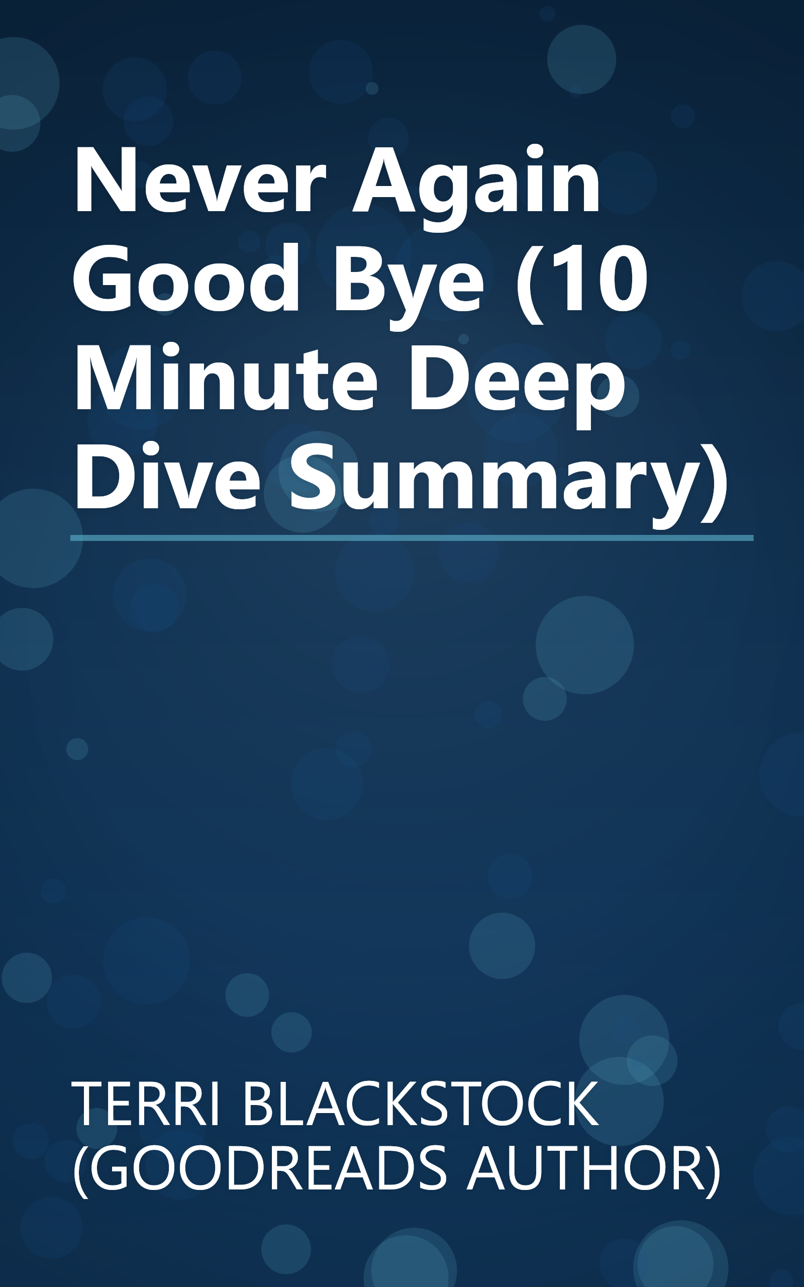 Never Again Good Bye (10 Minute   Deep Dive Summary) book cover