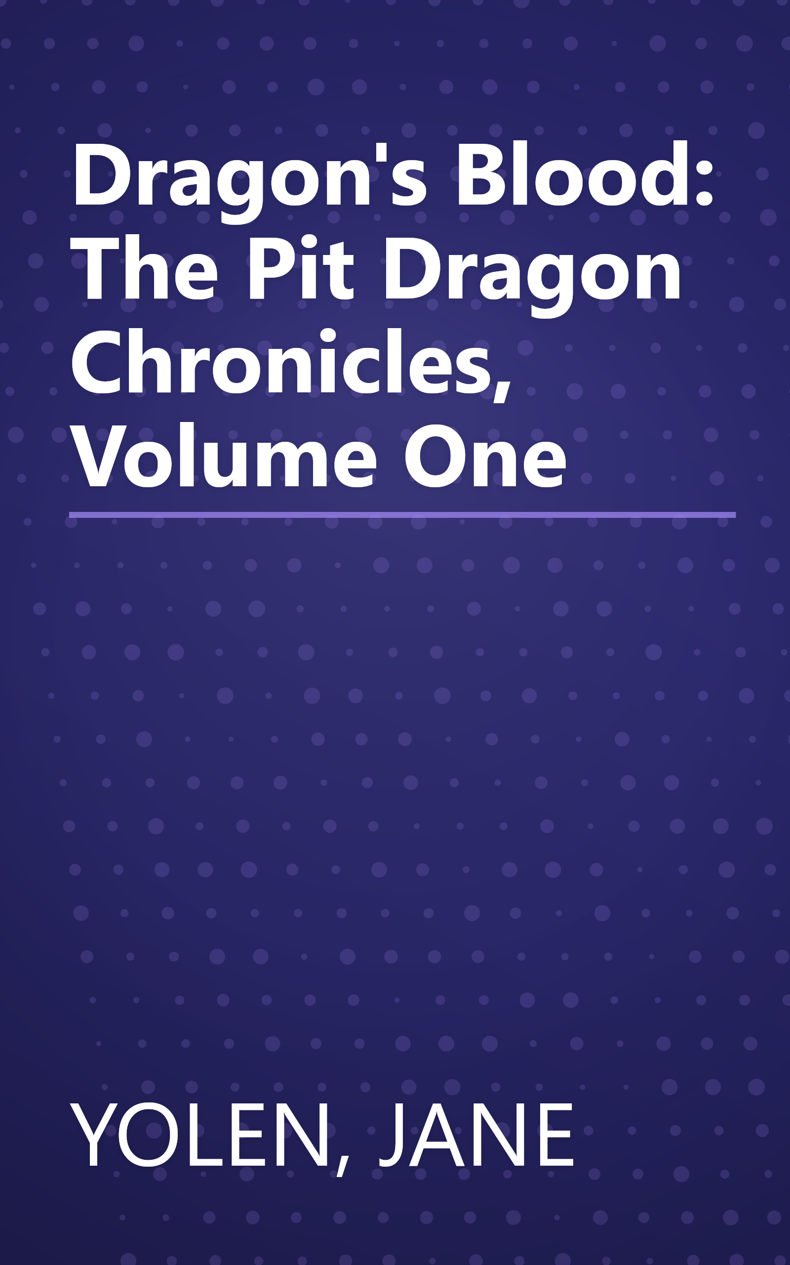 Dragon's Blood: The Pit Dragon Chronicles, Volume One book cover