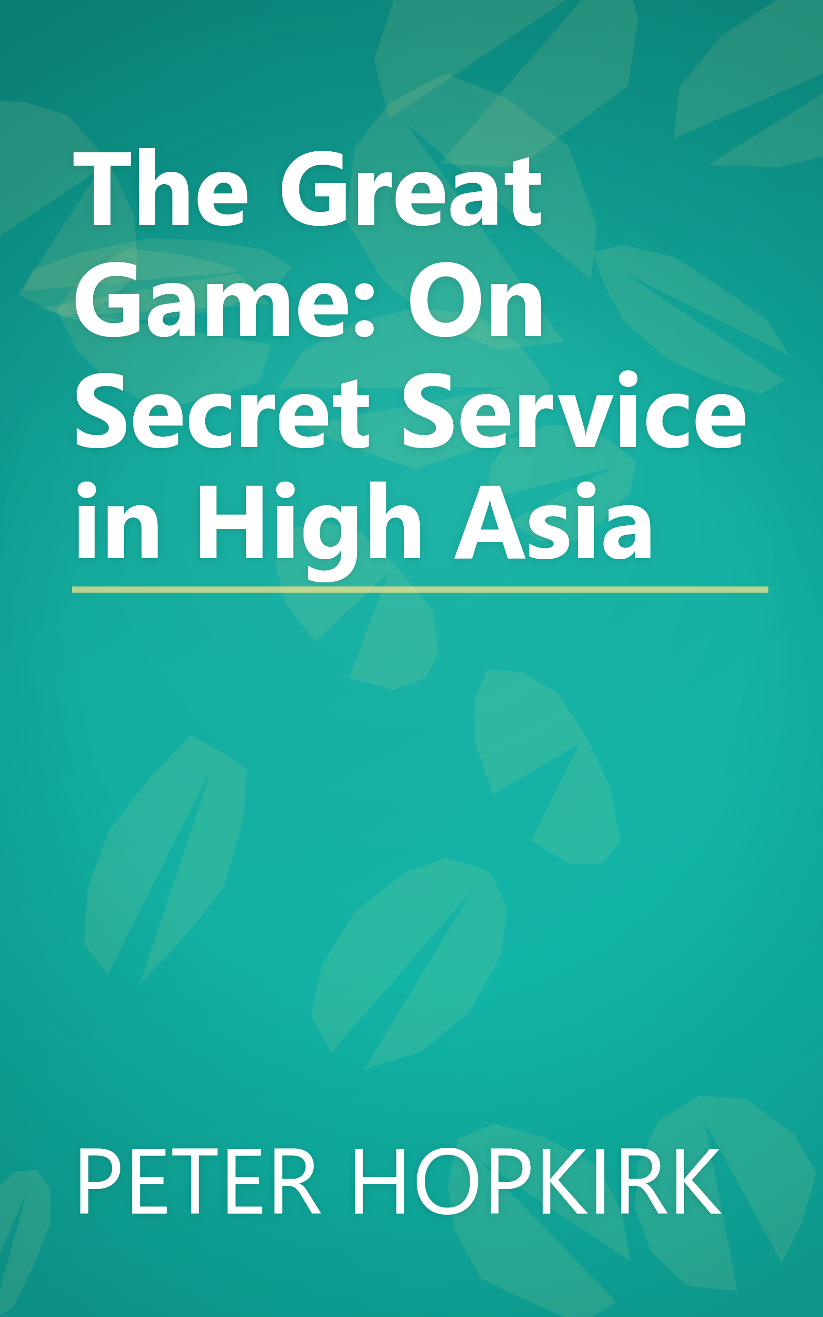 The Great Game: On Secret Service in High Asia book cover