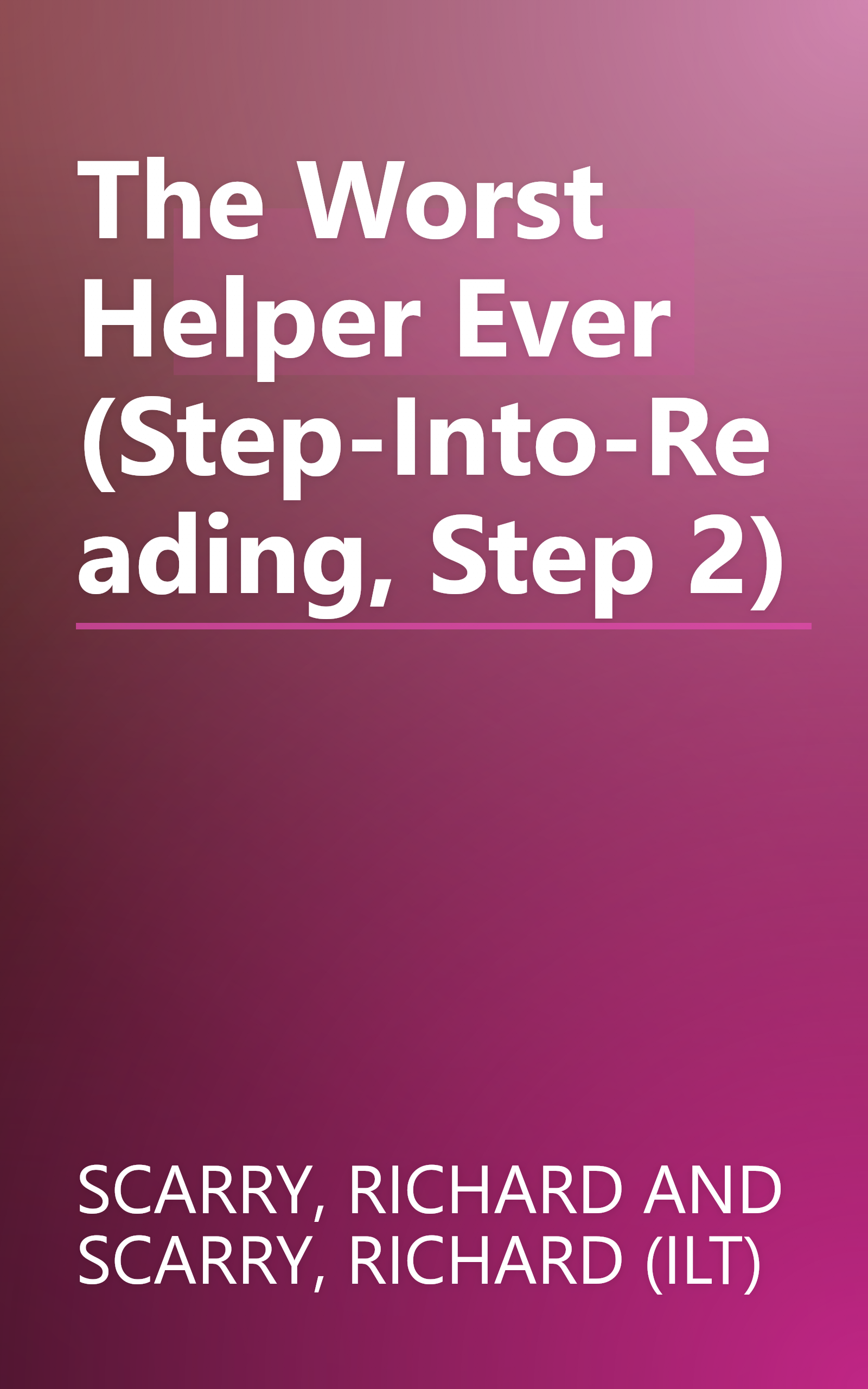The Worst Helper Ever (Step-Into-Reading, Step 2) book cover