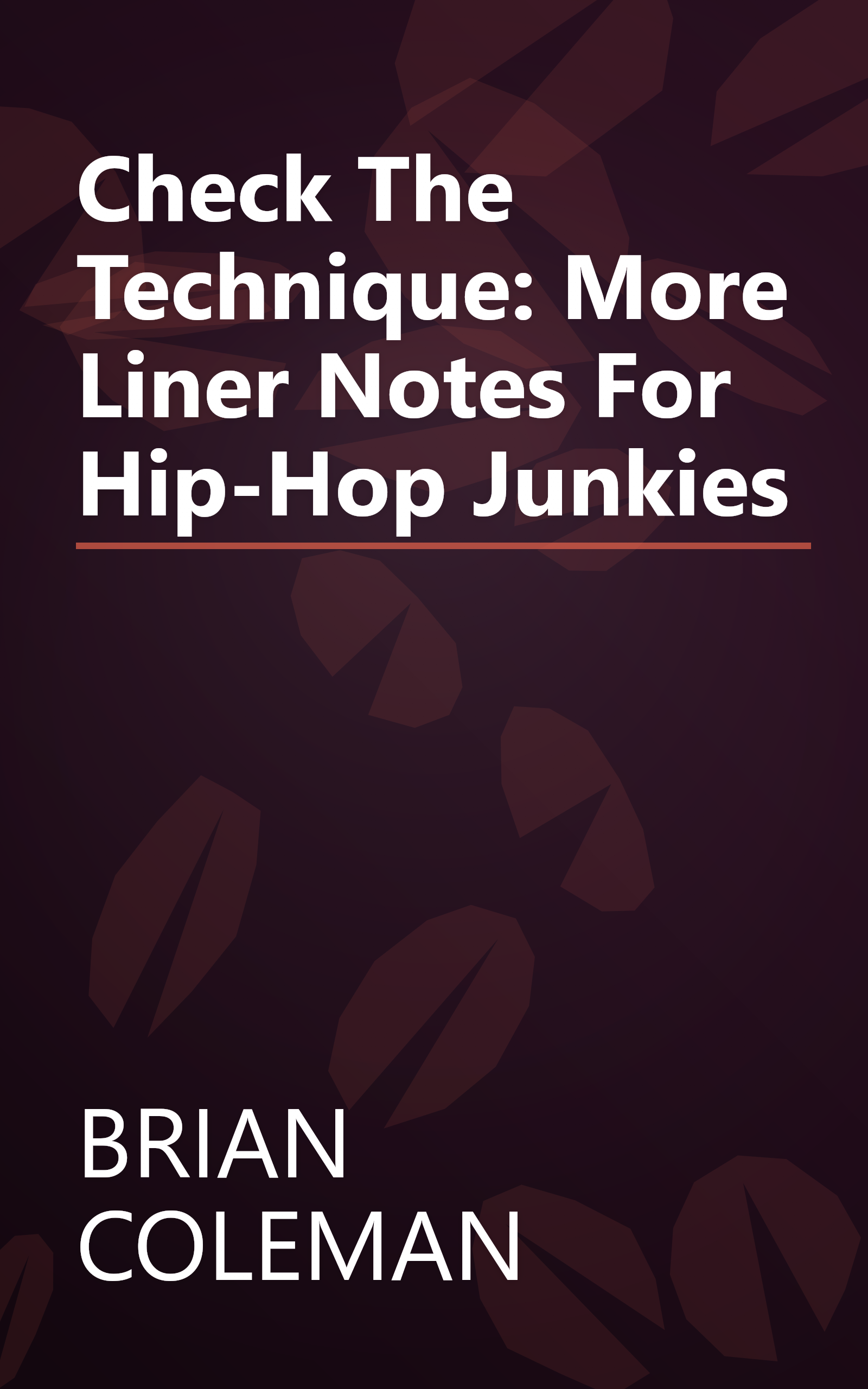 Check The Technique: More Liner Notes For Hip-Hop Junkies book cover