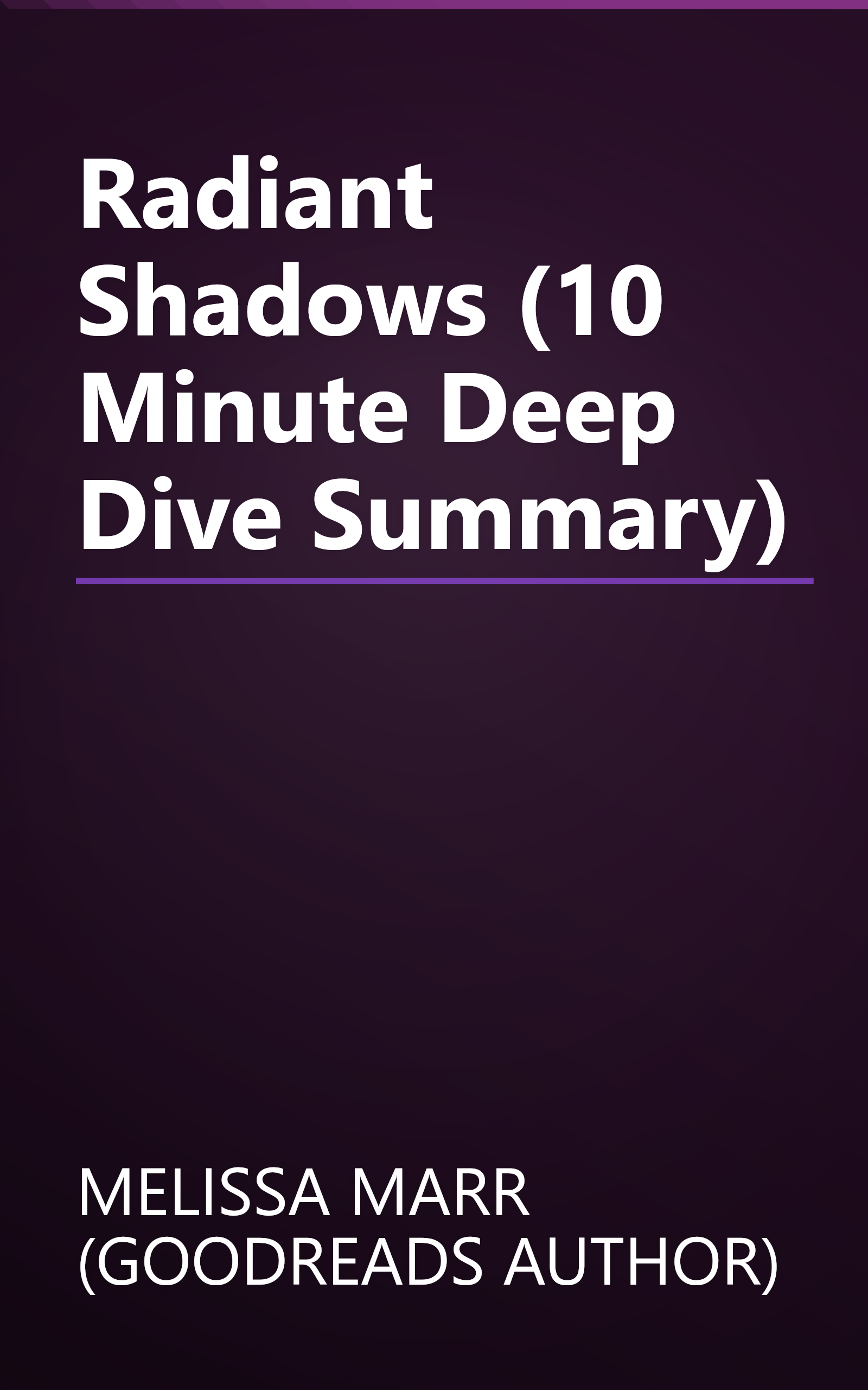 Radiant Shadows (10 Minute   Deep Dive Summary) book cover