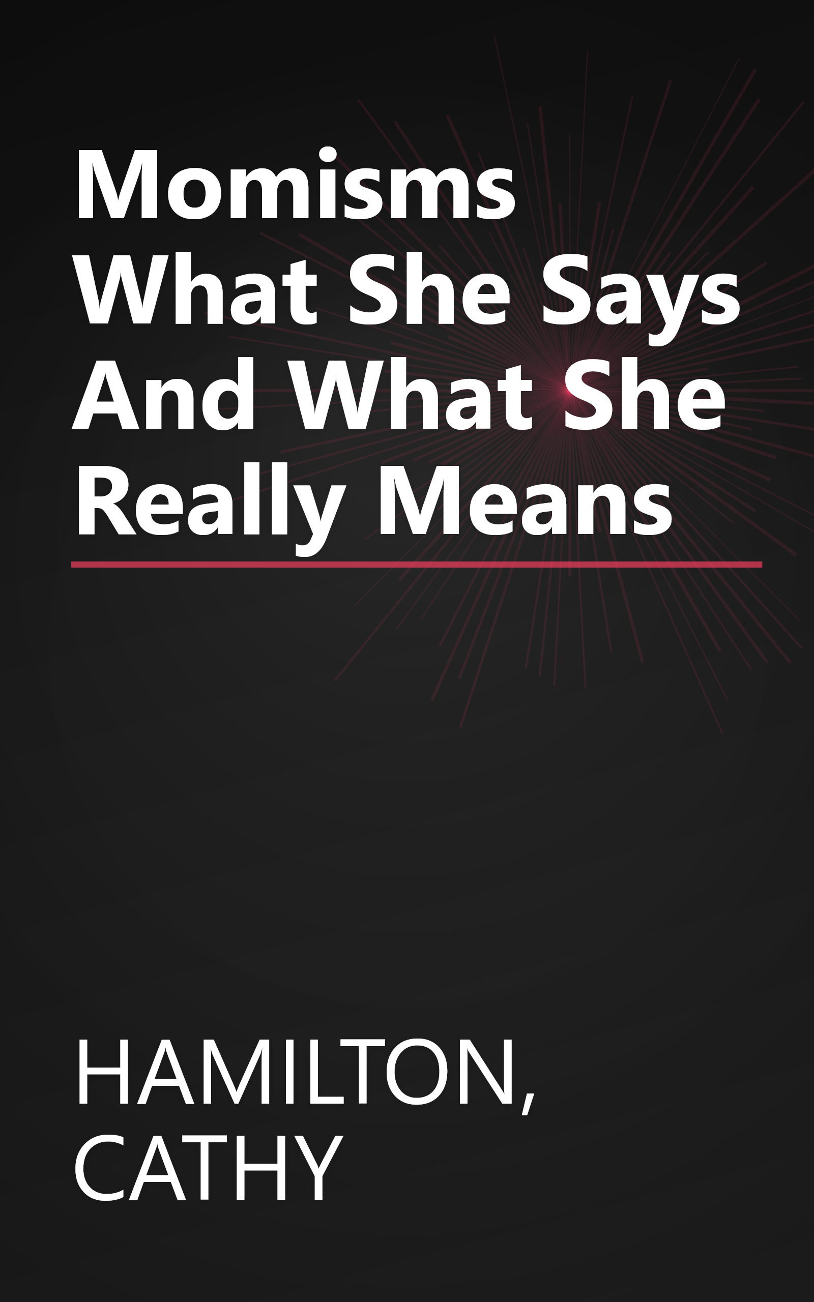 Momisms What She Says And What She Really Means book cover