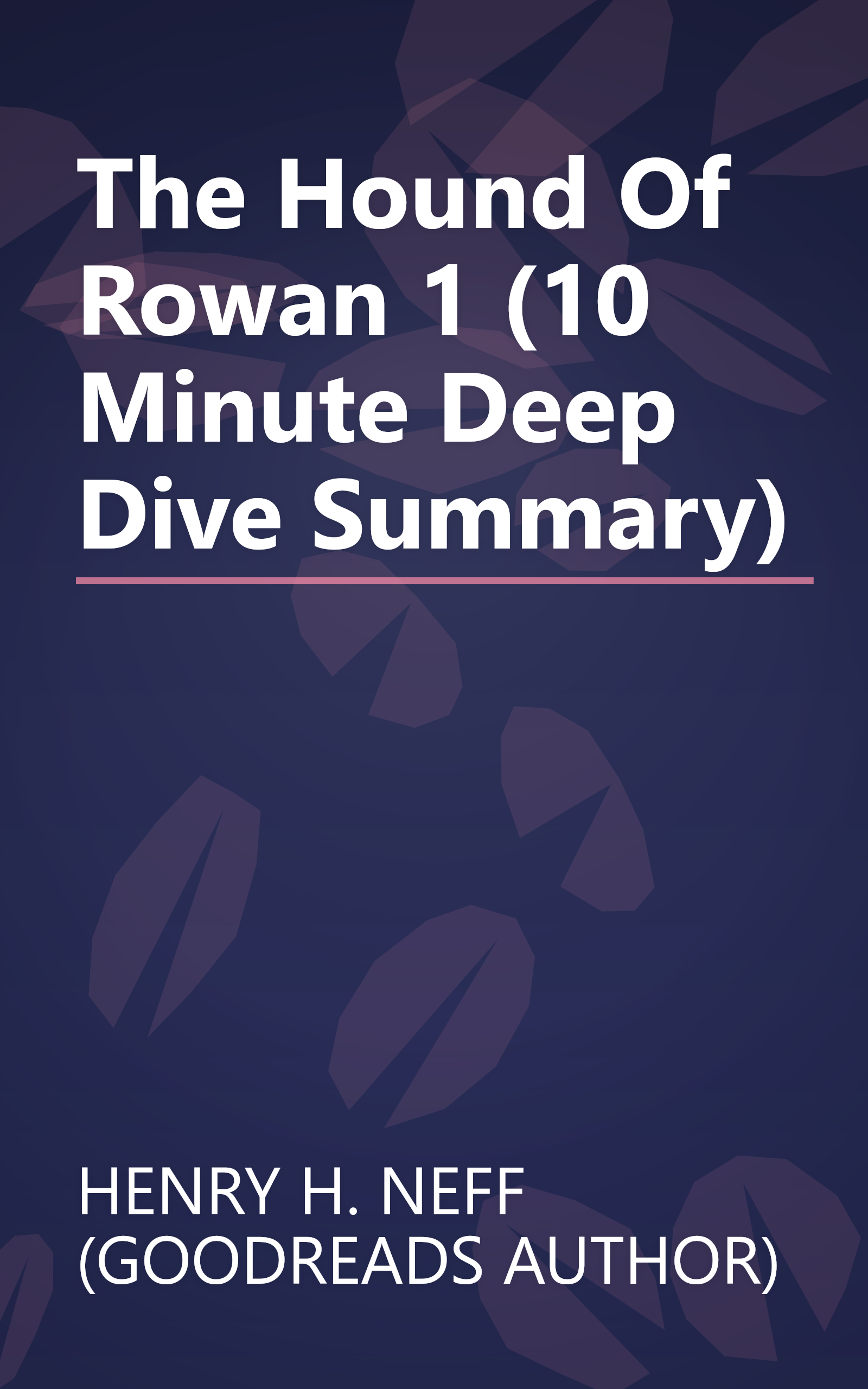 The Hound Of Rowan 1 (10 Minute   Deep Dive Summary) book cover