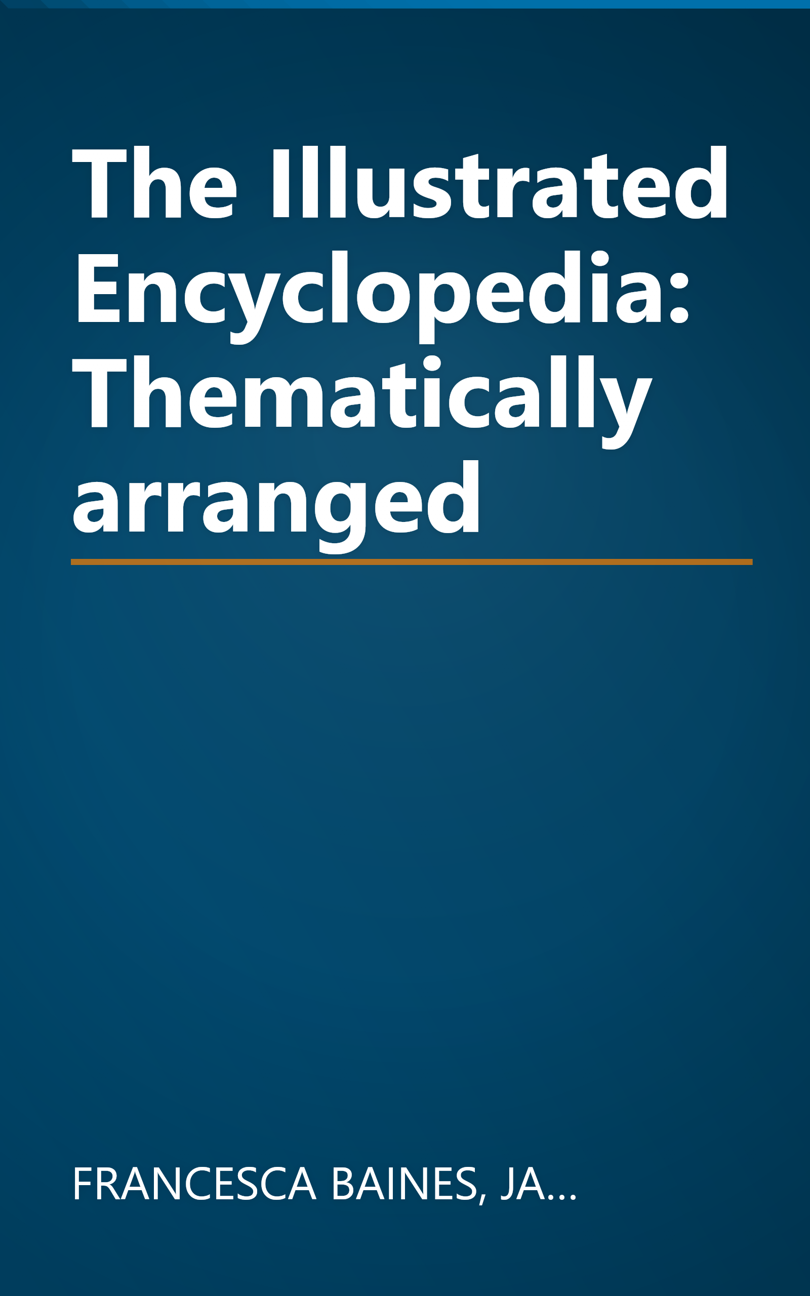 The Illustrated Encyclopedia: Thematically arranged book cover