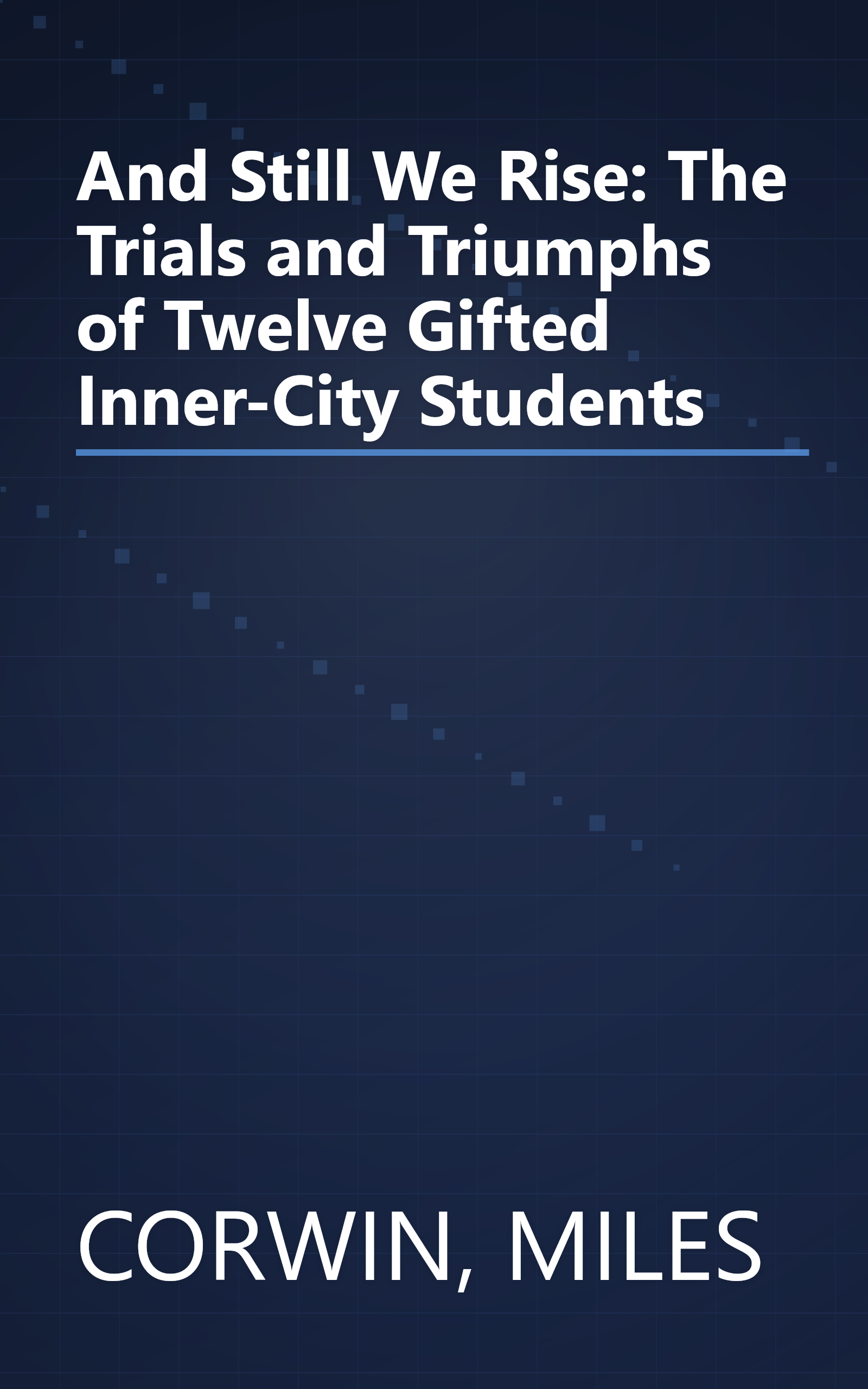 And Still We Rise: The Trials and Triumphs of Twelve Gifted Inner-City Students book cover