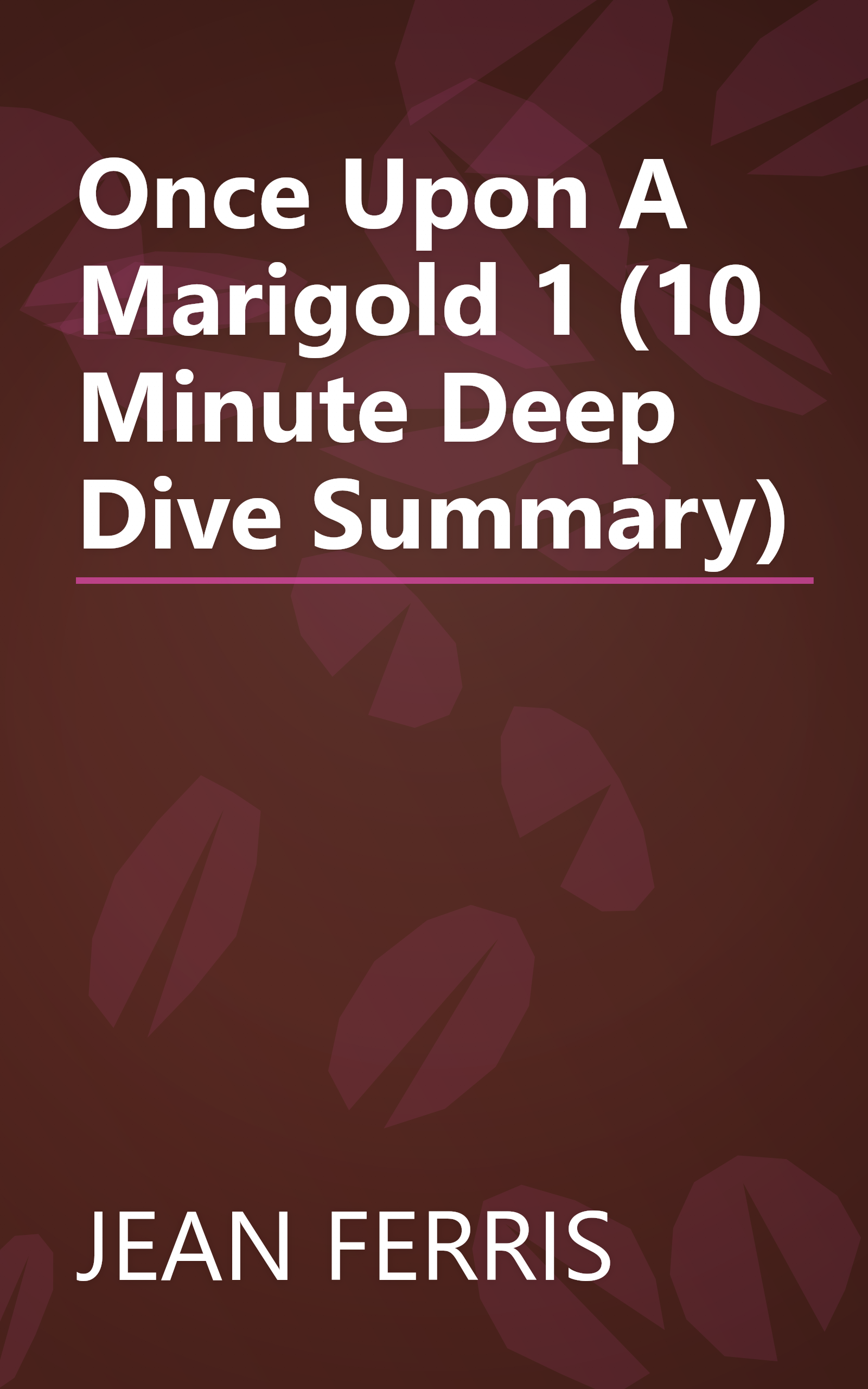 Once Upon A Marigold 1 (10 Minute   Deep Dive Summary) book cover
