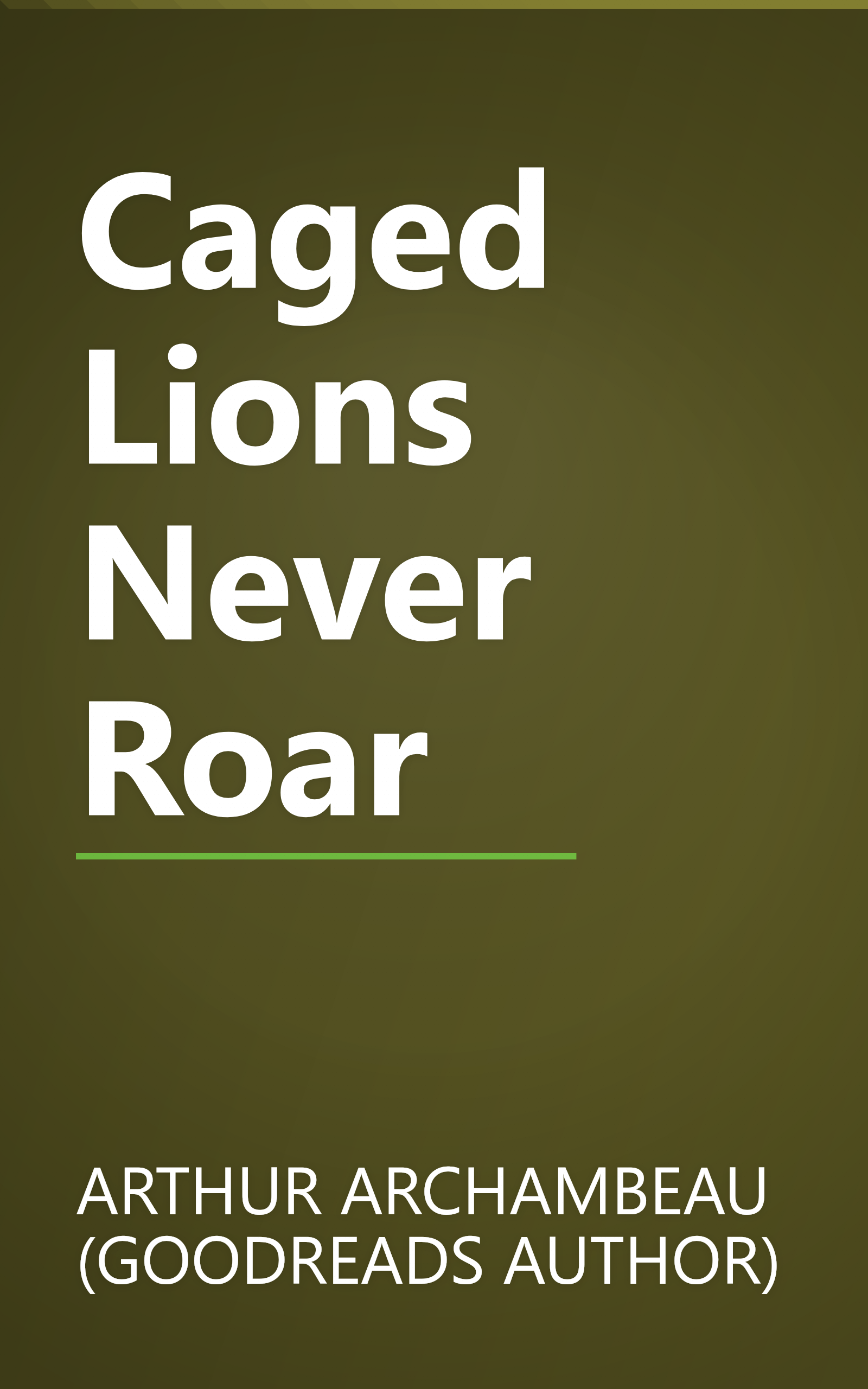 Caged Lions Never Roar book cover