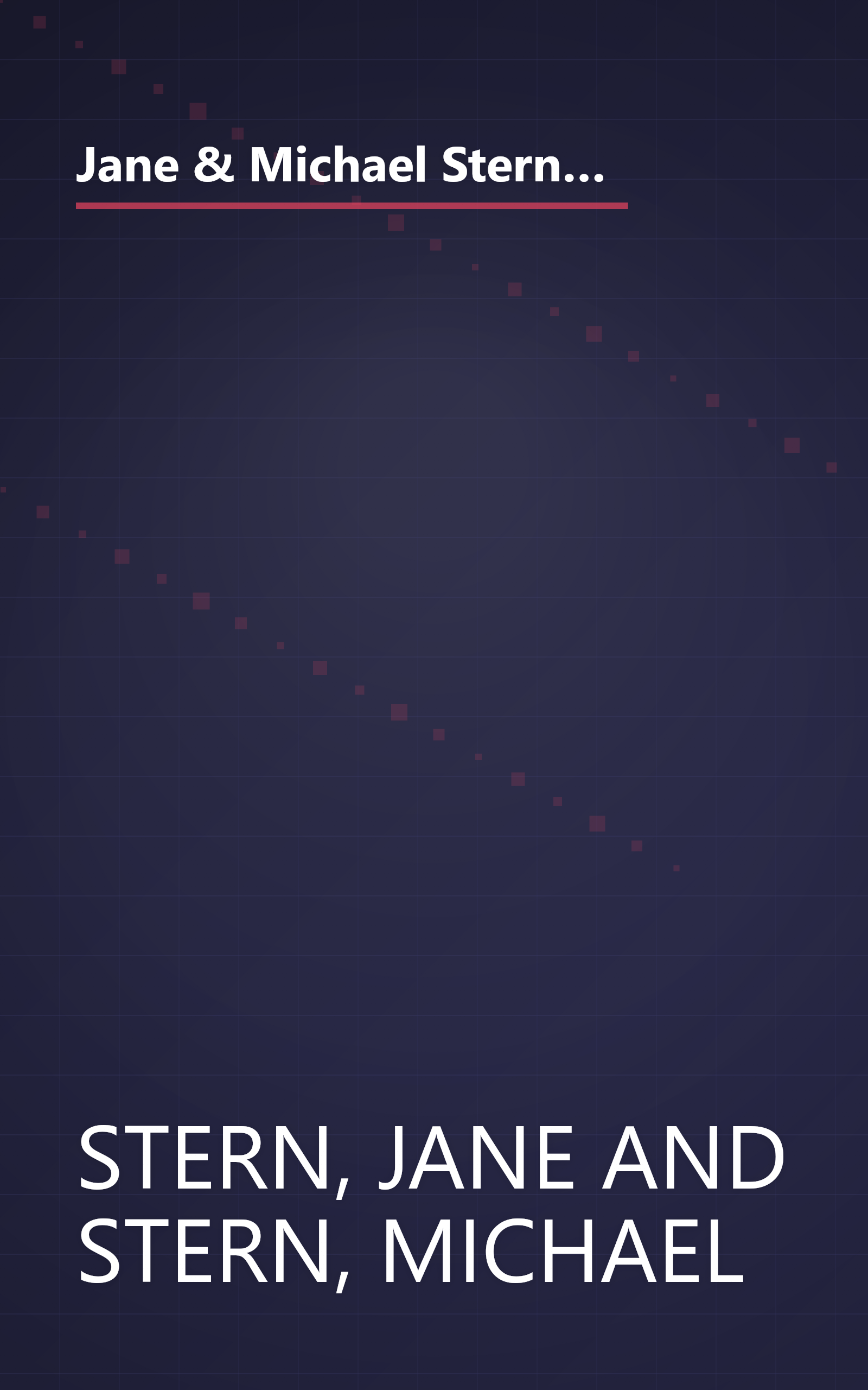 Jane & Michael Stern's Encyclopedia of Pop Culture: An A to Z Guide of Who's Who and What's What, from Aerobics and Bubble Gum to Valley of the Doll book cover