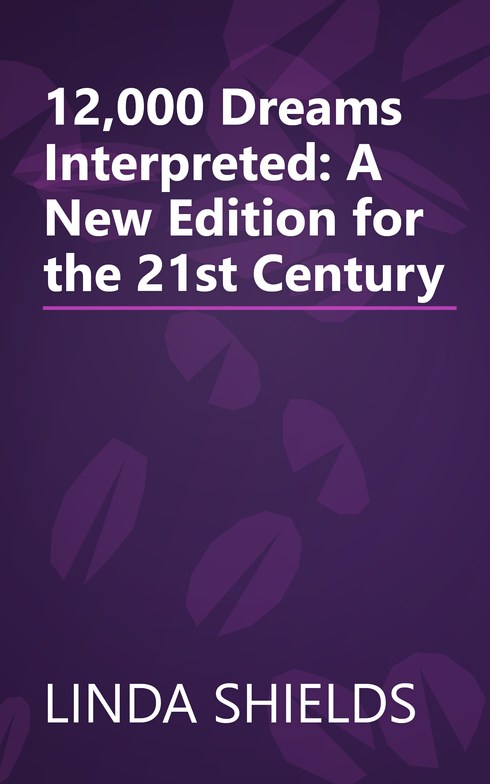12,000 Dreams Interpreted: A New Edition for the 21st Century book cover