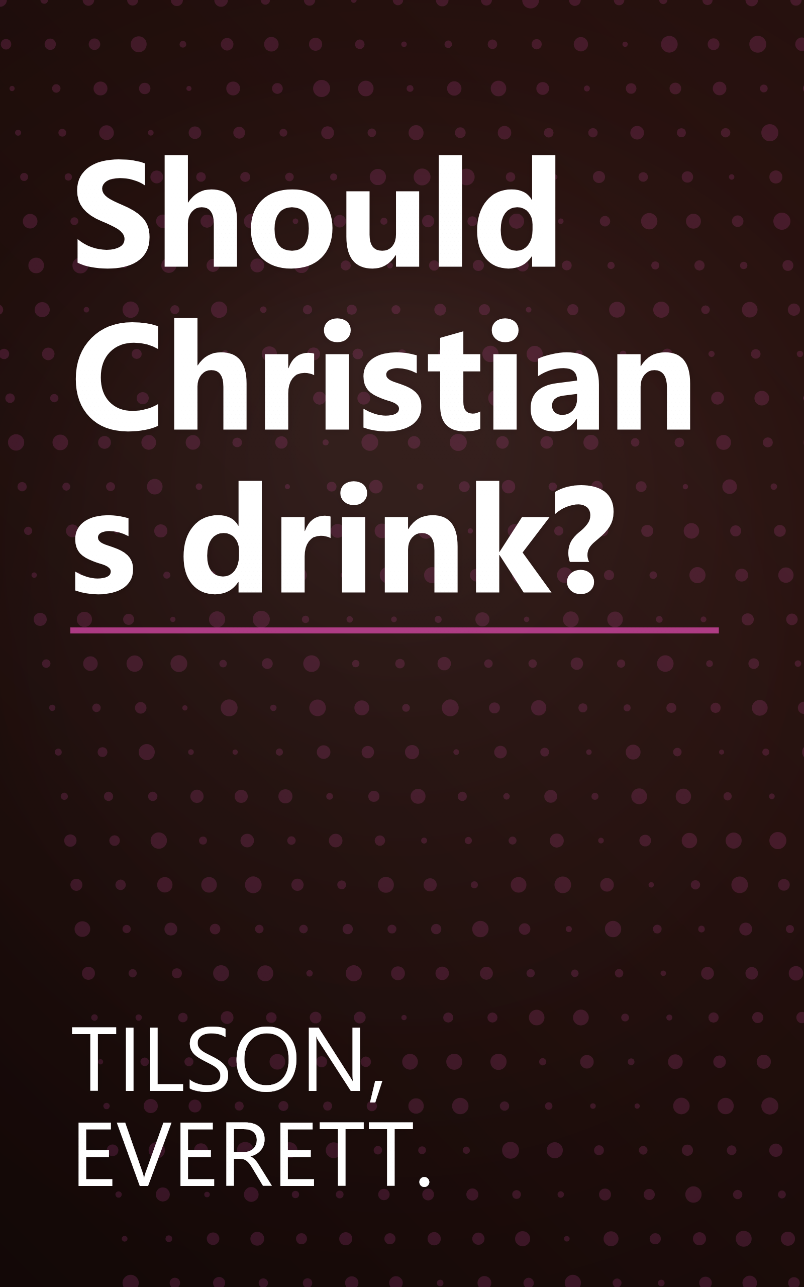 Should Christians drink? book cover