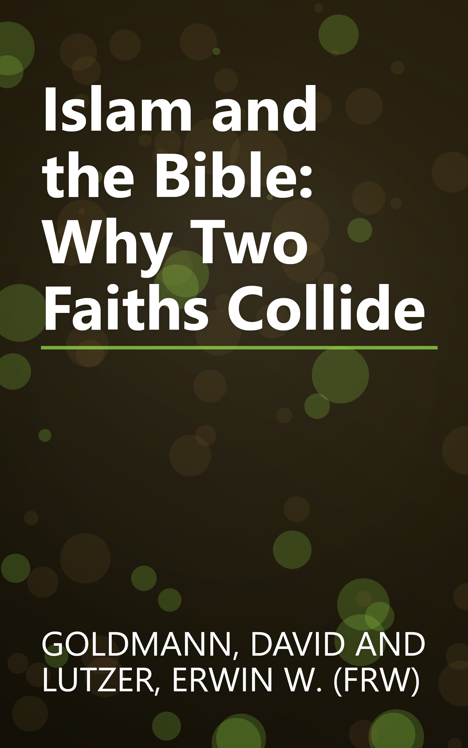Islam and the Bible: Why Two Faiths Collide book cover