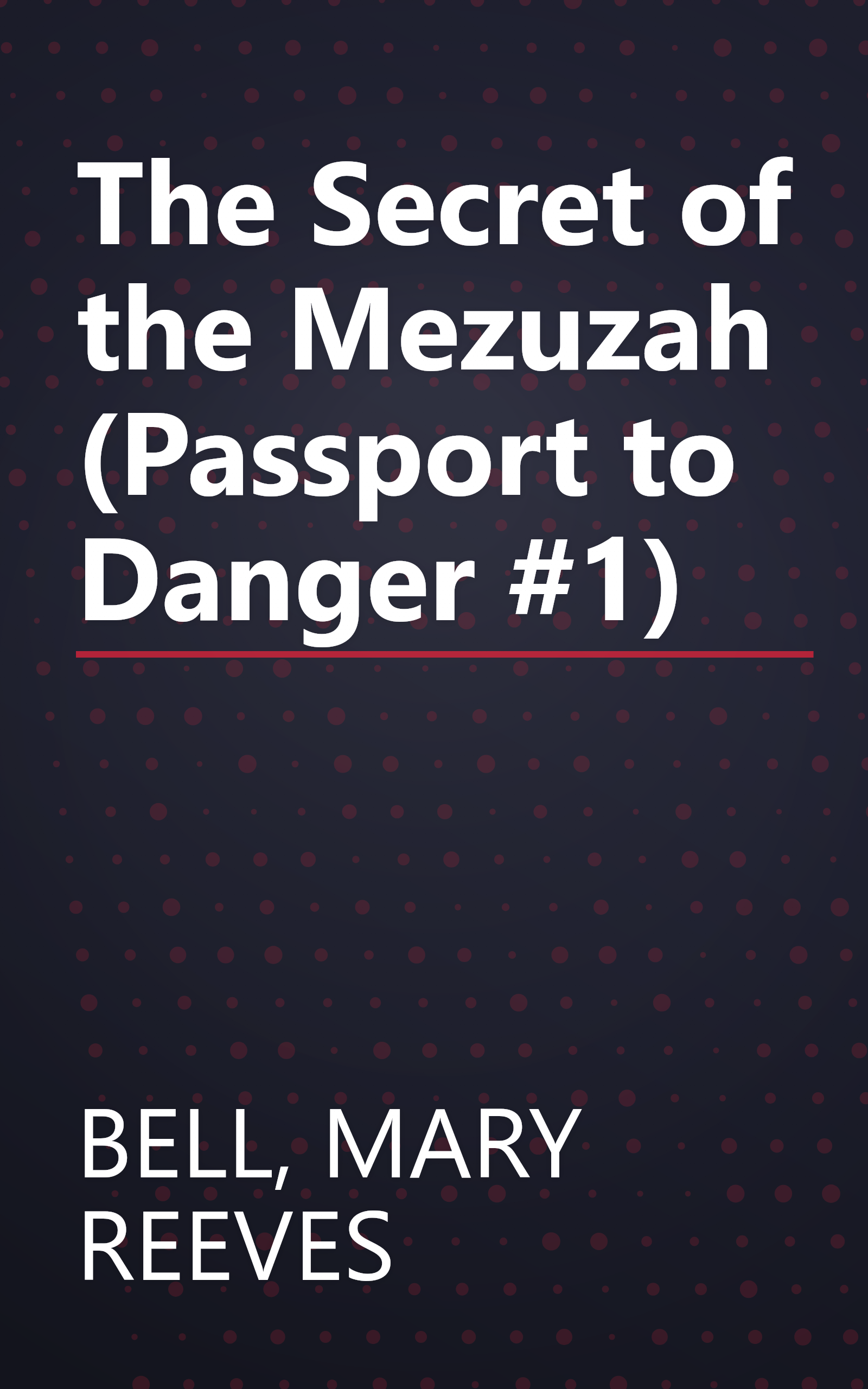 The Secret of the Mezuzah (Passport to Danger #1) book cover