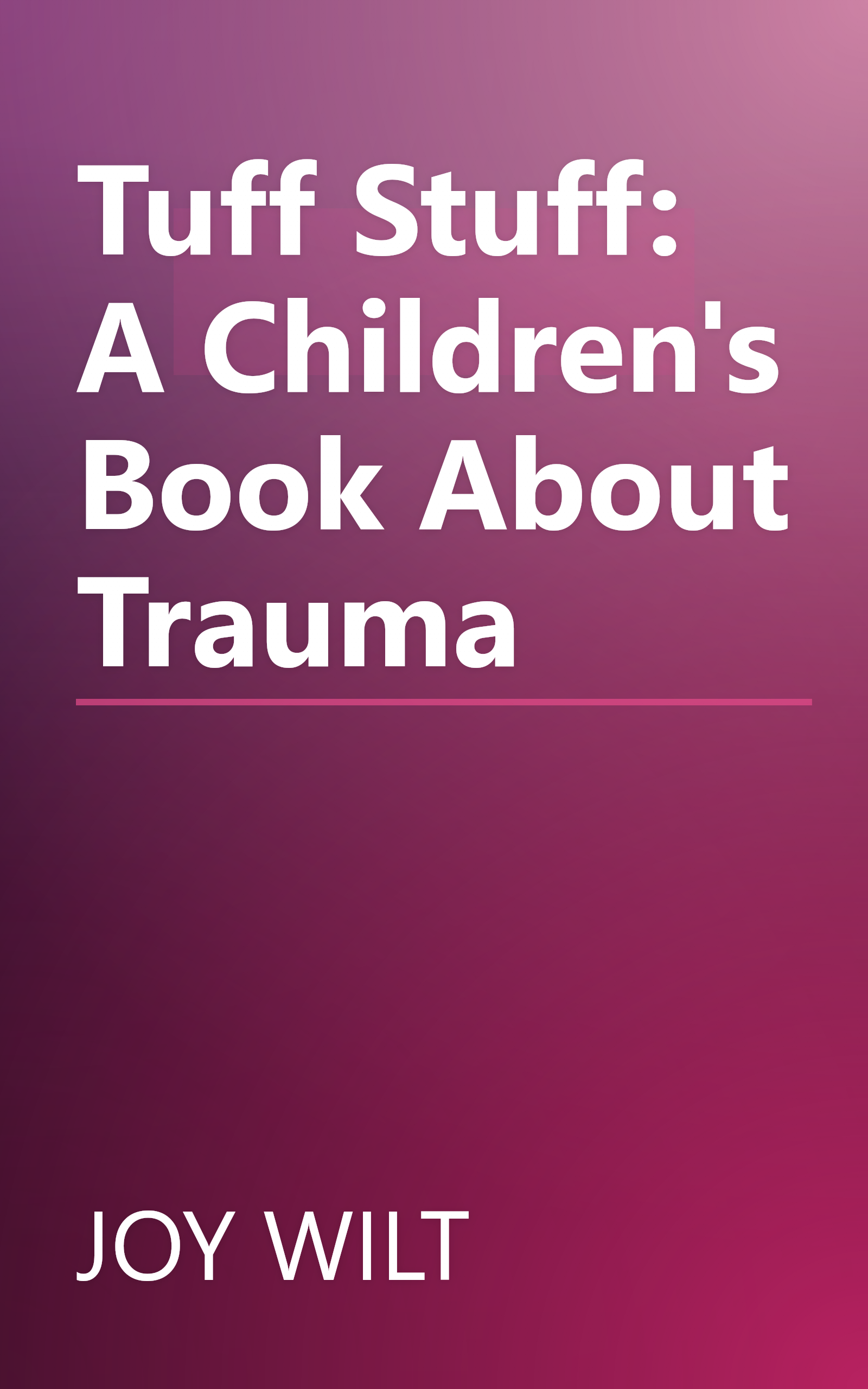 Tuff Stuff: A Children's Book About Trauma book cover