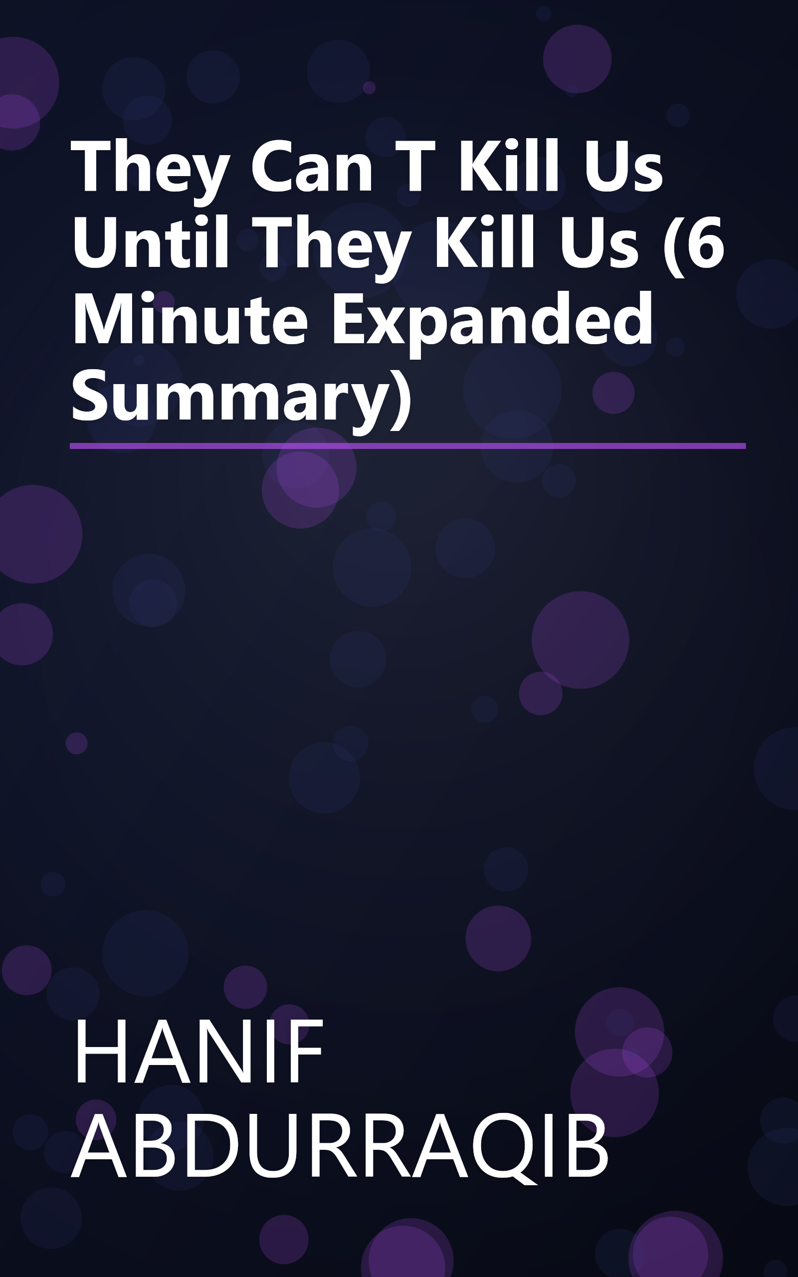 They Can T Kill Us Until They Kill Us (6 Minute   Expanded Summary) book cover