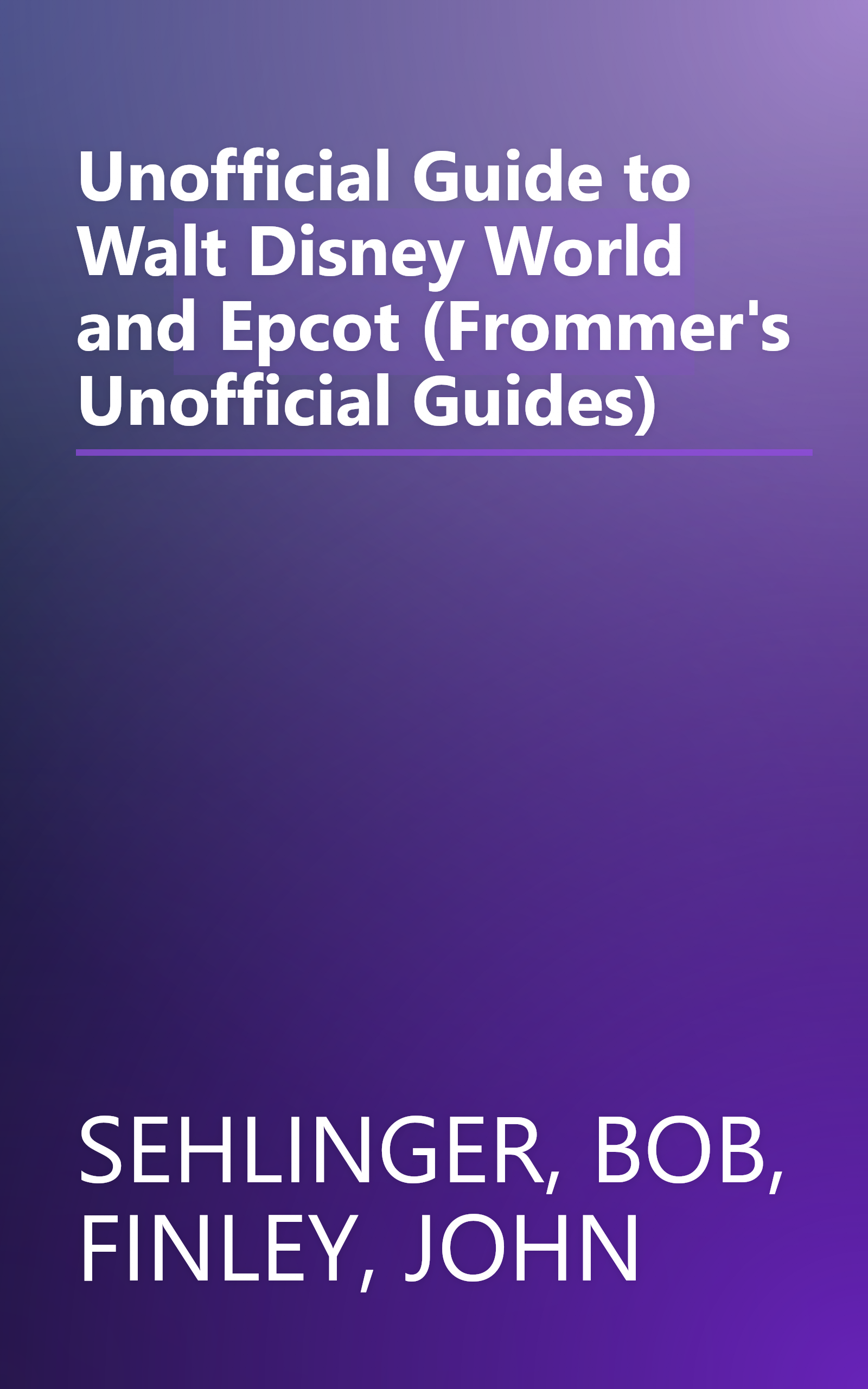 Unofficial Guide to Walt Disney World and Epcot (Frommer's Unofficial Guides) book cover