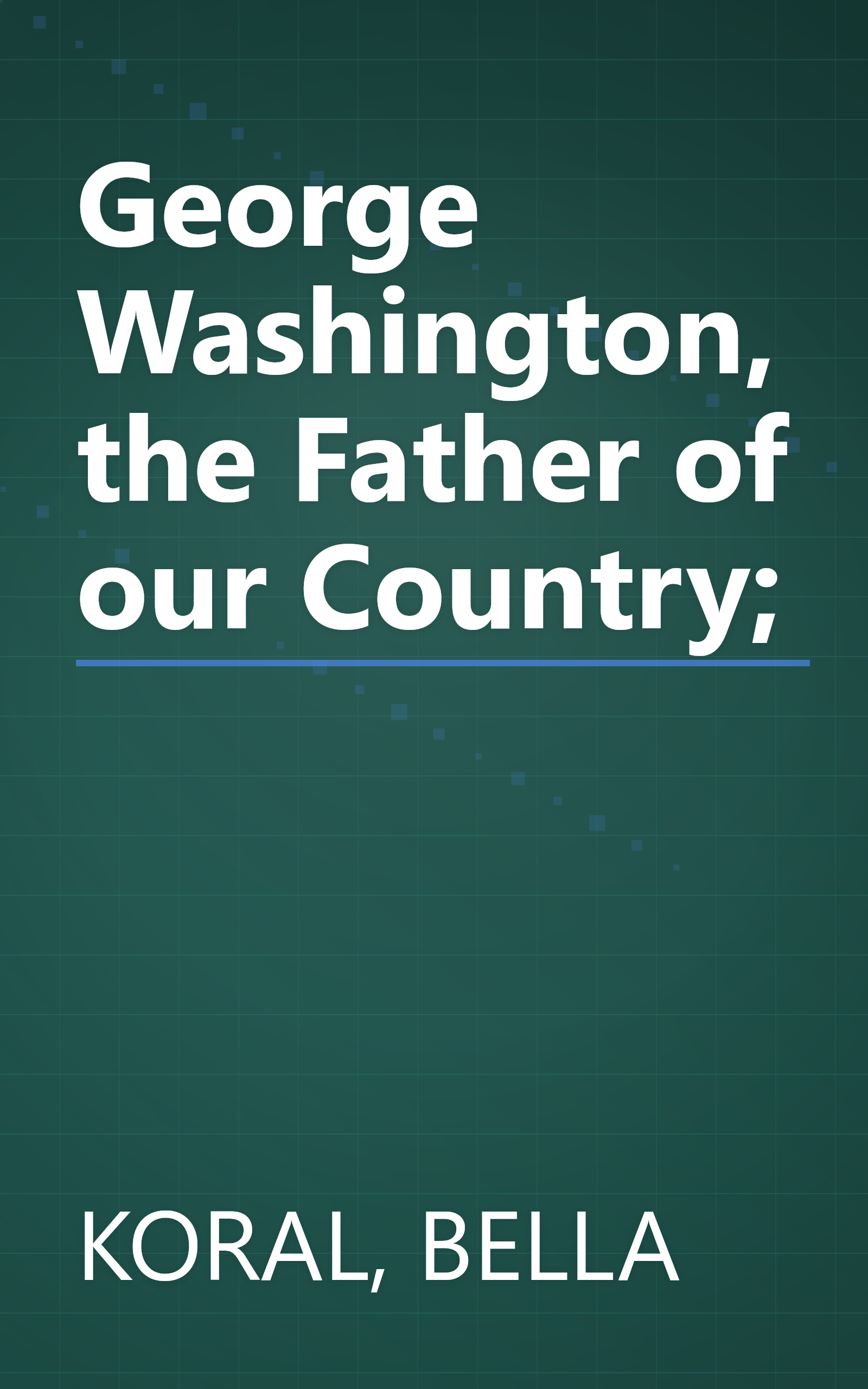 George Washington, the Father of our Country; book cover