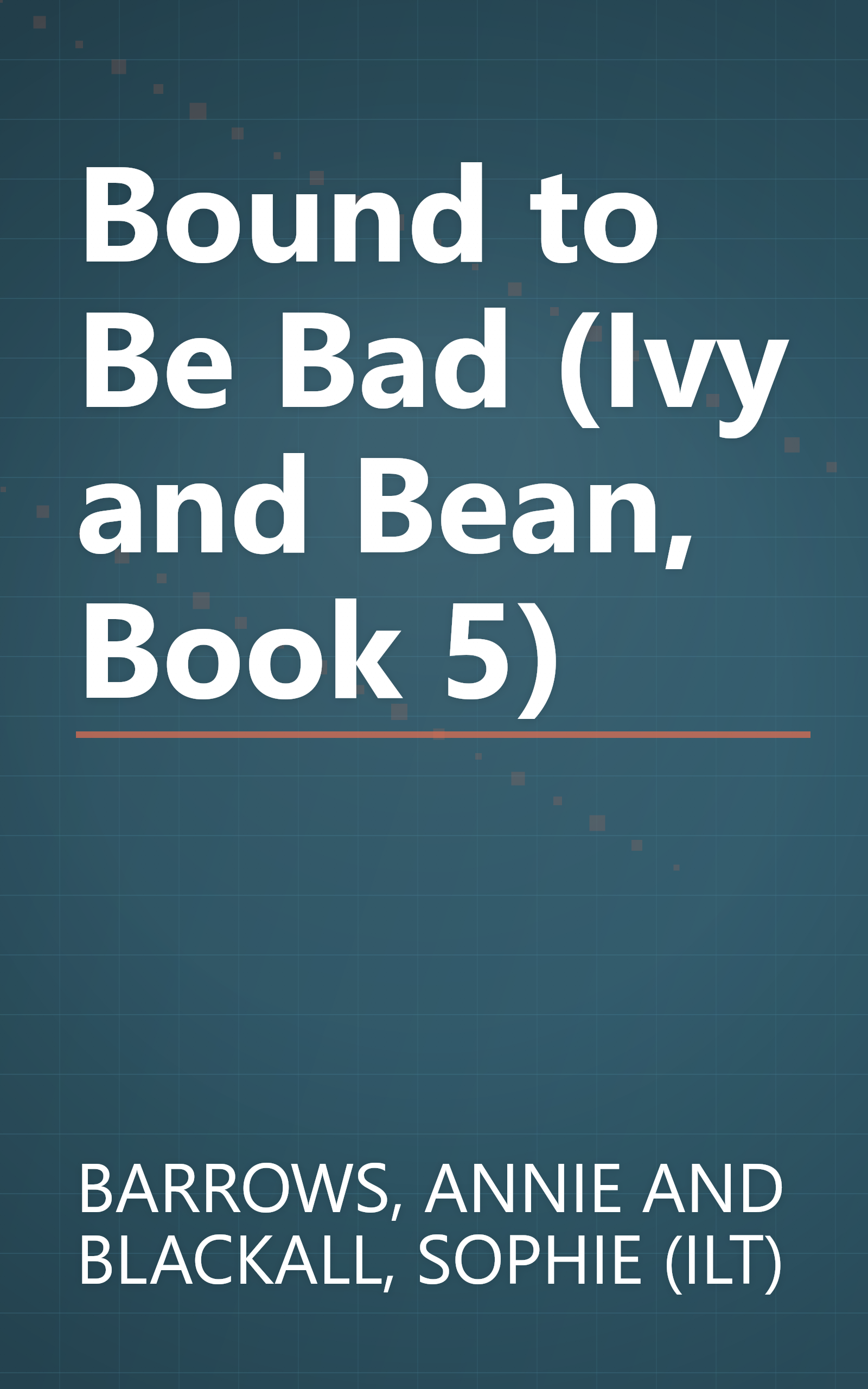 Bound to Be Bad (Ivy and Bean, Book 5) book cover