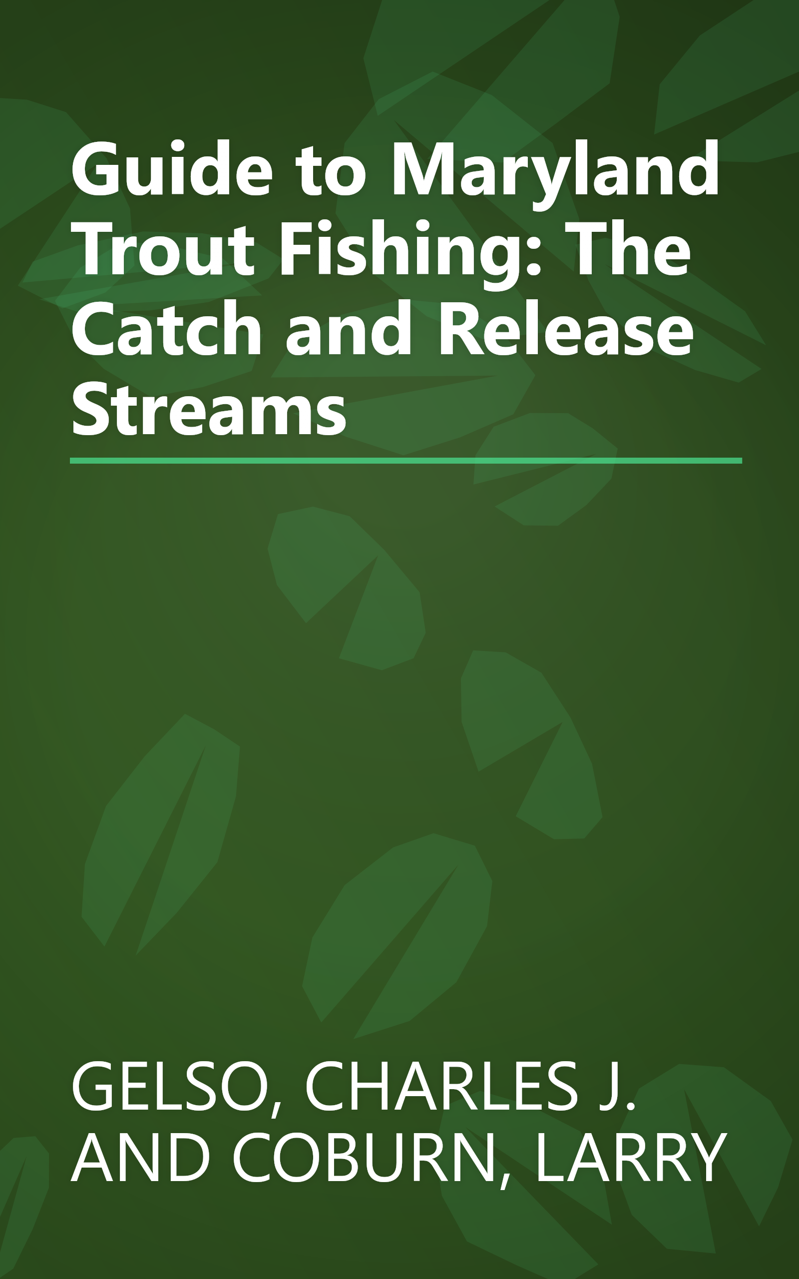 Guide to Maryland Trout Fishing: The Catch and Release Streams book cover