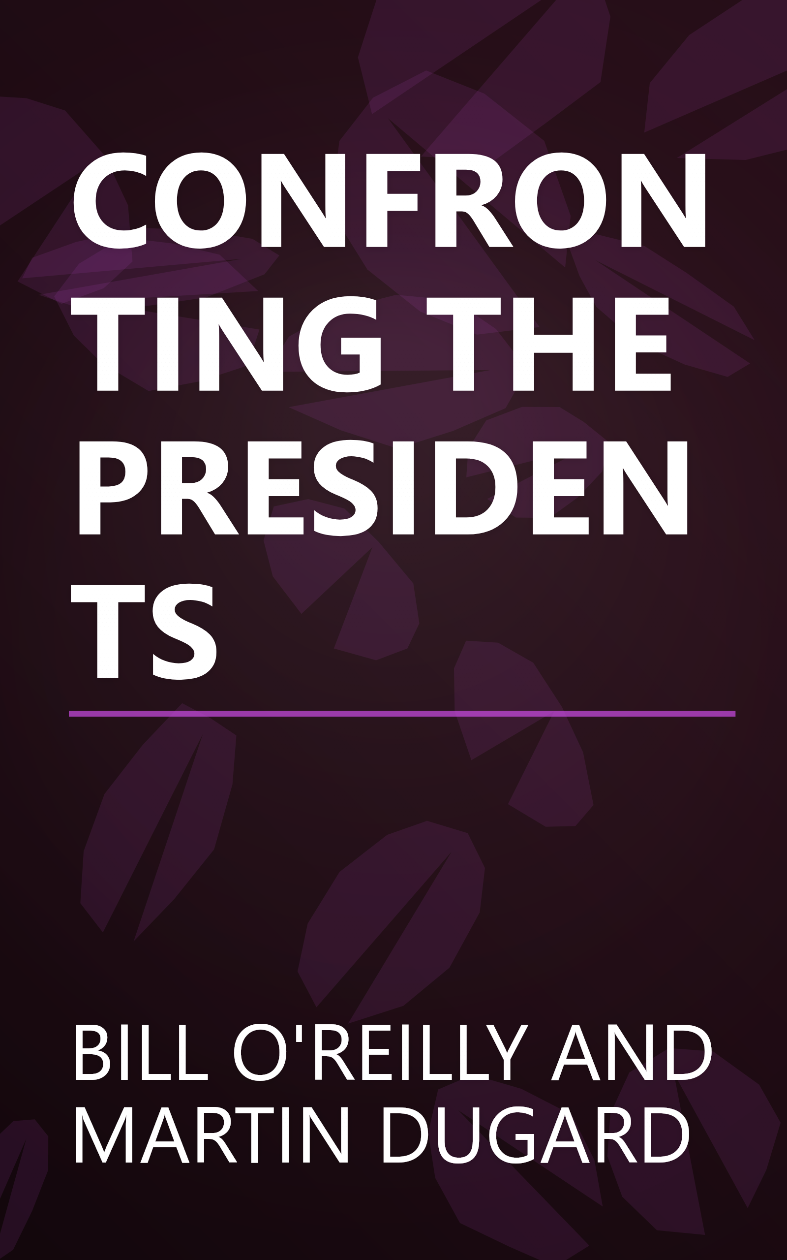 CONFRONTING THE PRESIDENTS book cover