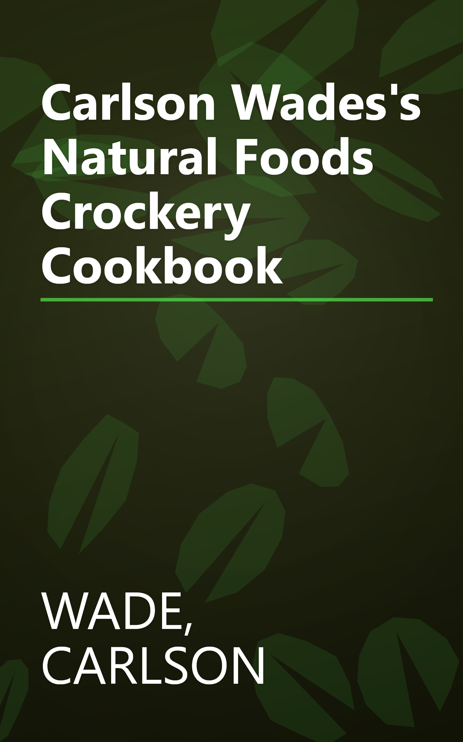 Carlson Wades's Natural Foods Crockery Cookbook book cover