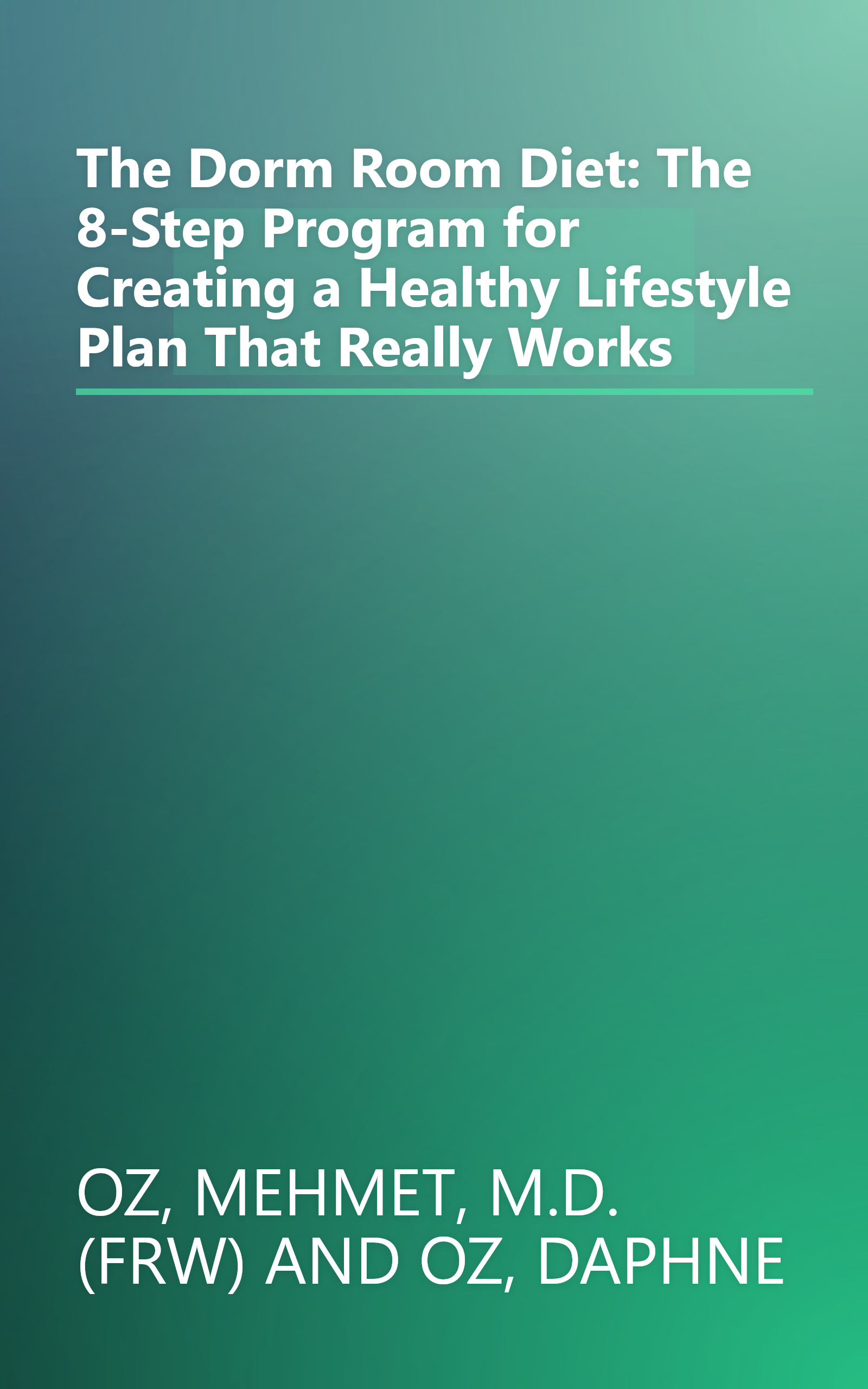 The Dorm Room Diet: The 8-Step Program for Creating a Healthy Lifestyle Plan That Really Works book cover