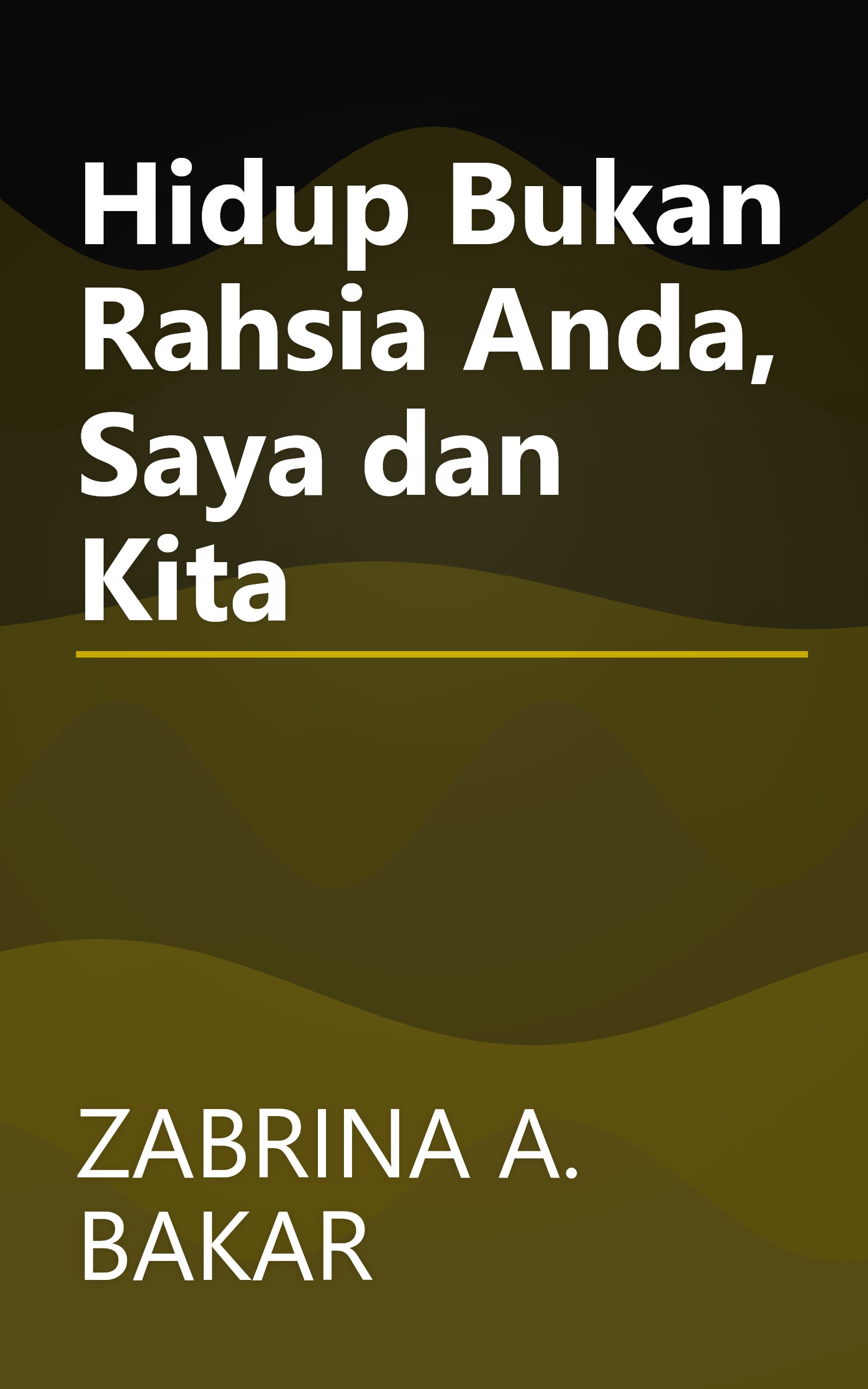 Hidup Bukan Rahsia Anda, Saya dan Kita book cover