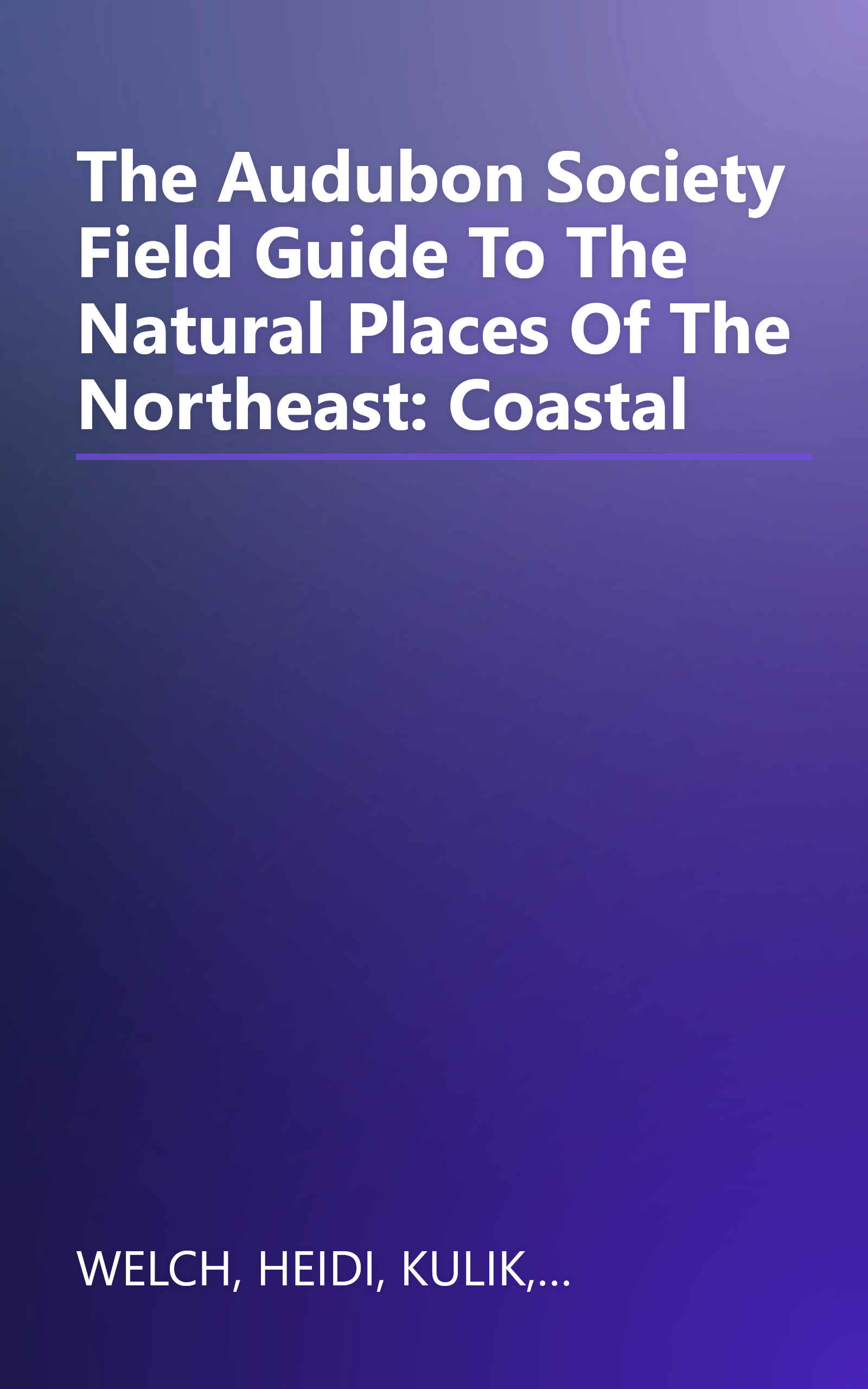 The Audubon Society Field Guide To The Natural Places Of The Northeast: Coastal book cover
