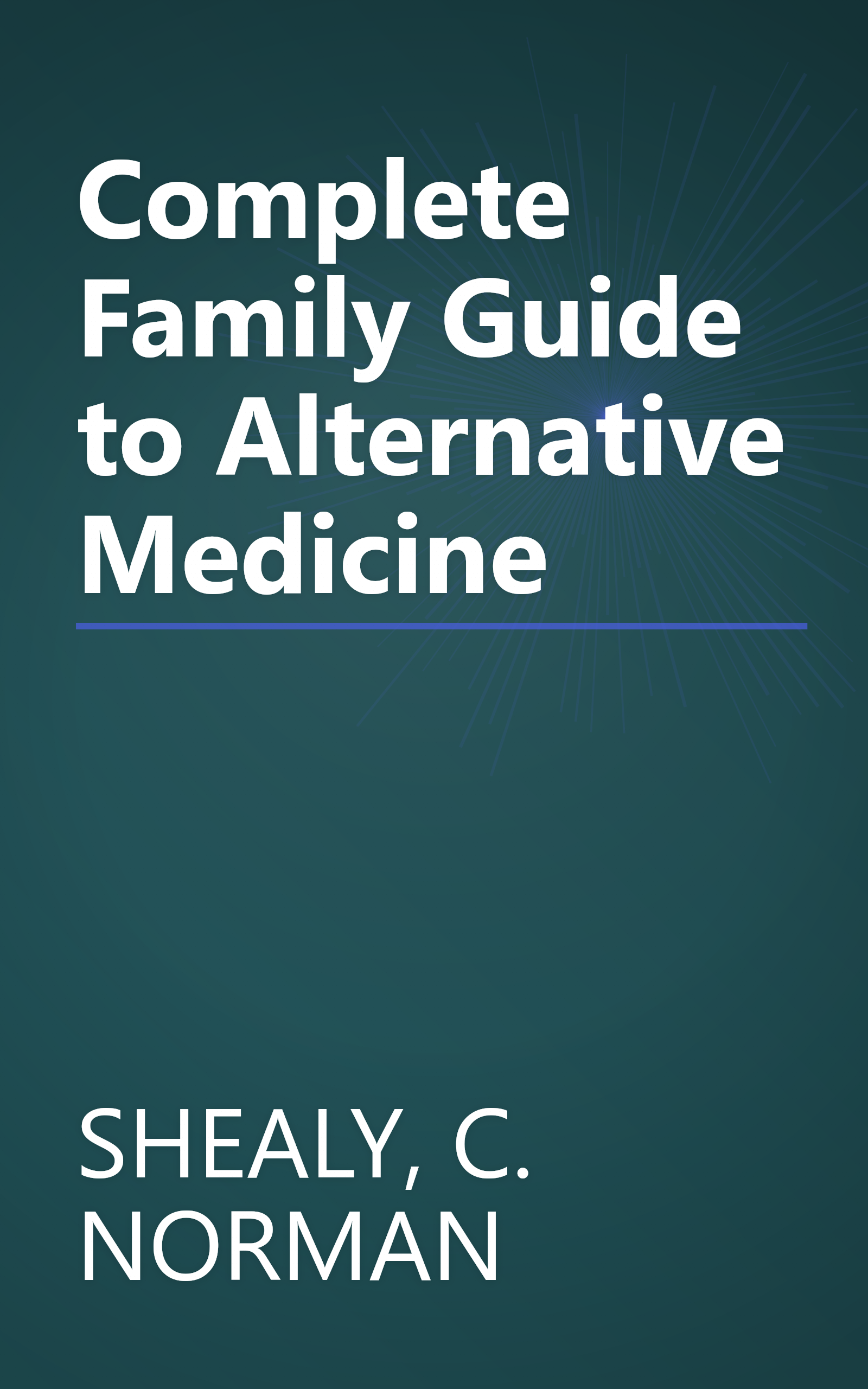 Complete Family Guide to Alternative Medicine book cover