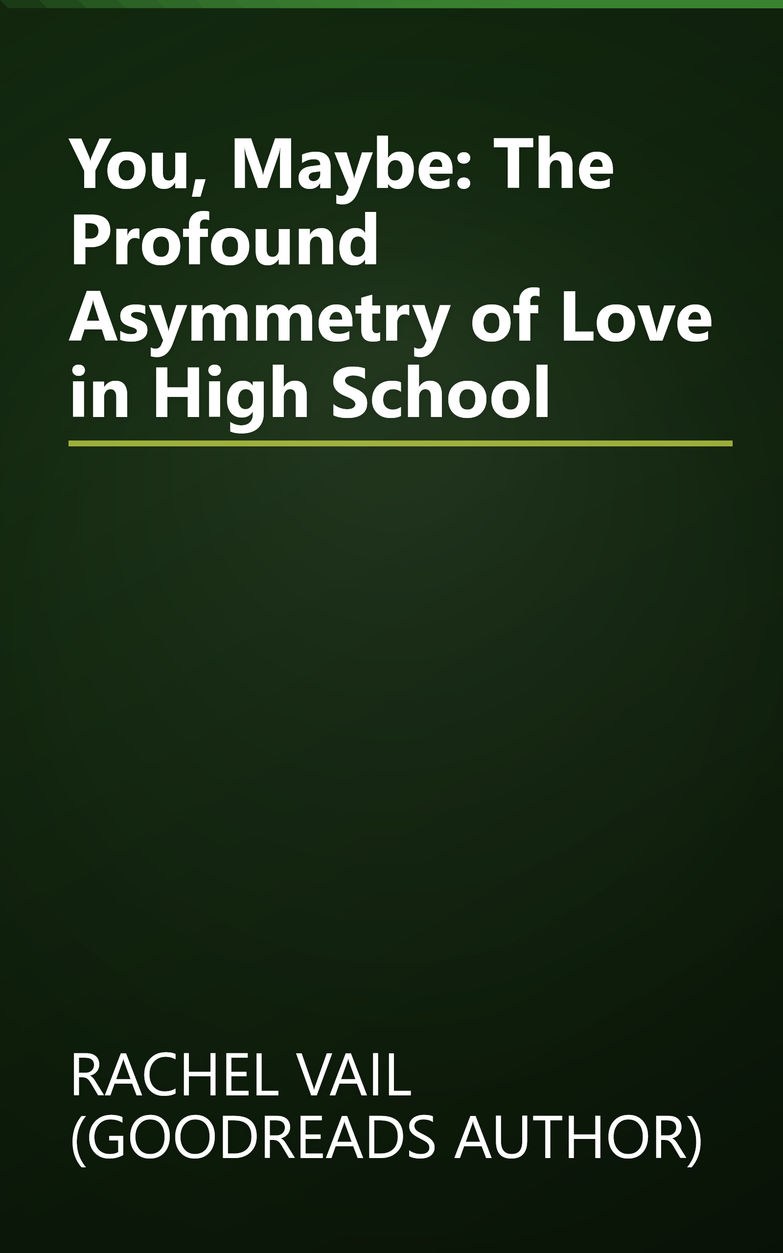 You, Maybe: The Profound Asymmetry of Love in High School book cover