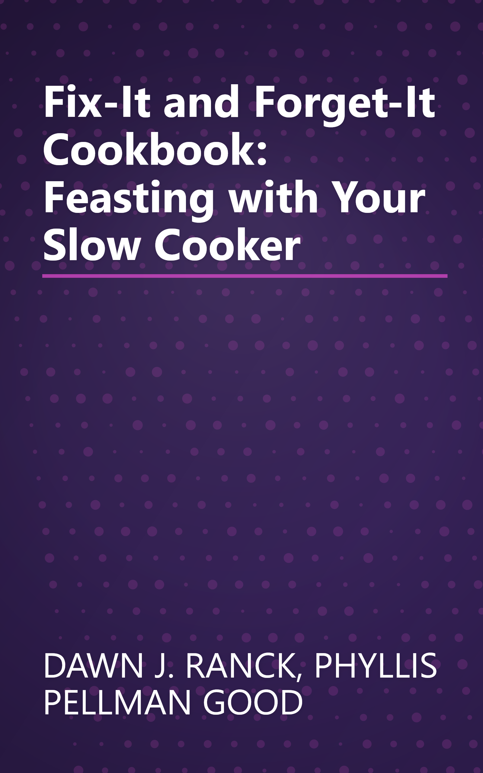 Fix-It and Forget-It Cookbook: Feasting with Your Slow Cooker book cover