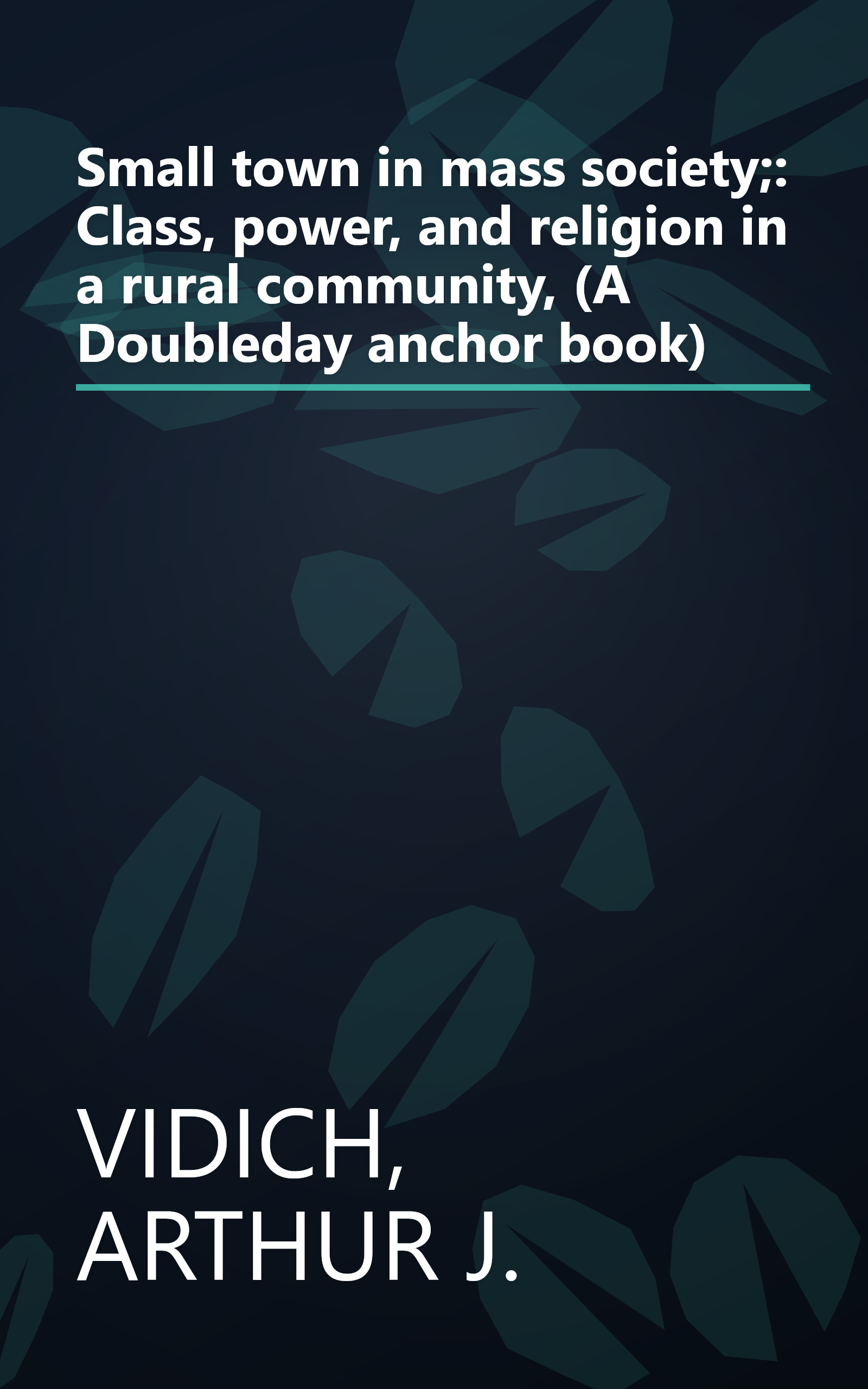 Small town in mass society;: Class, power, and religion in a rural community, (A Doubleday anchor book) book cover