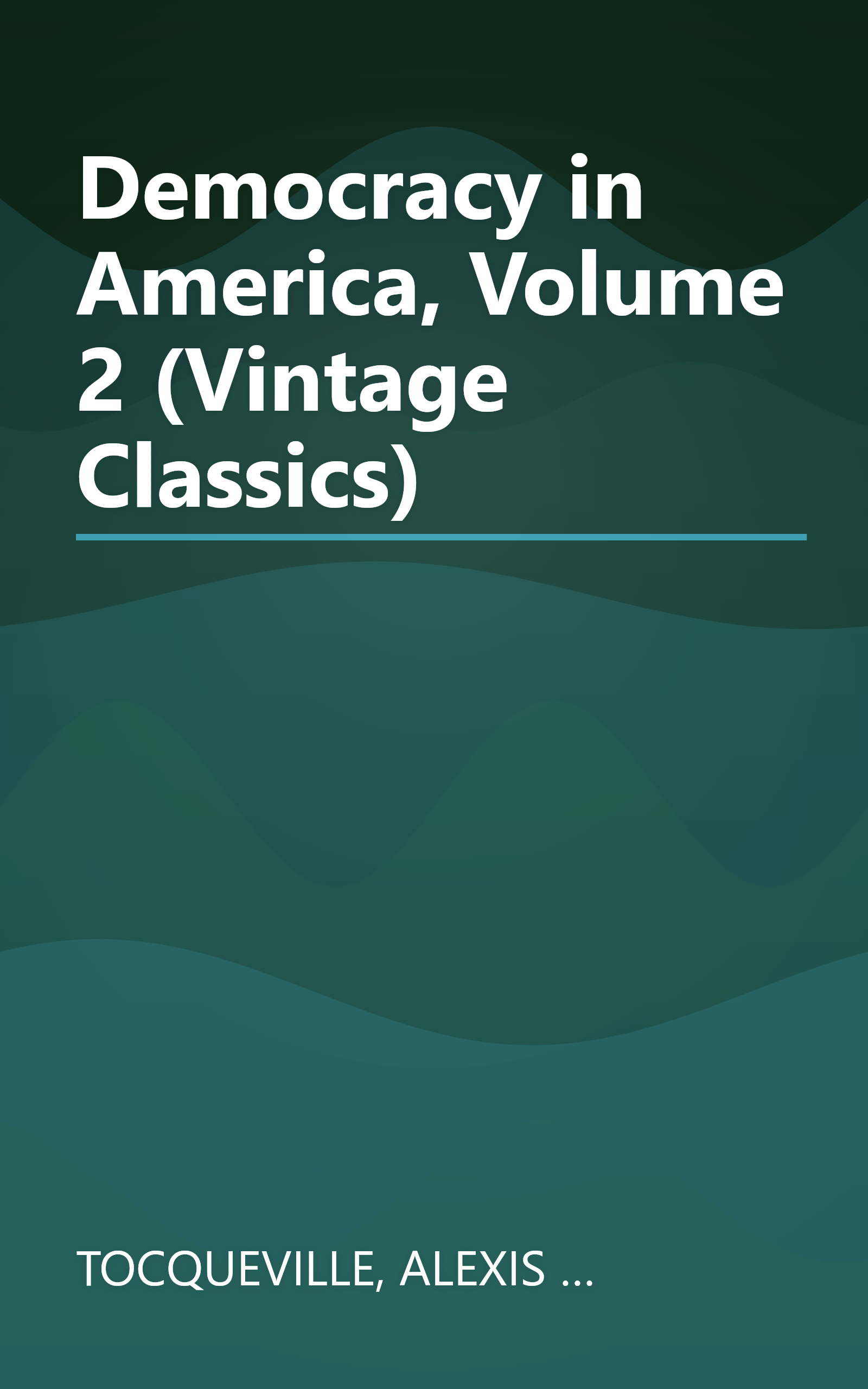 Democracy in America, Volume 2 (Vintage Classics) book cover