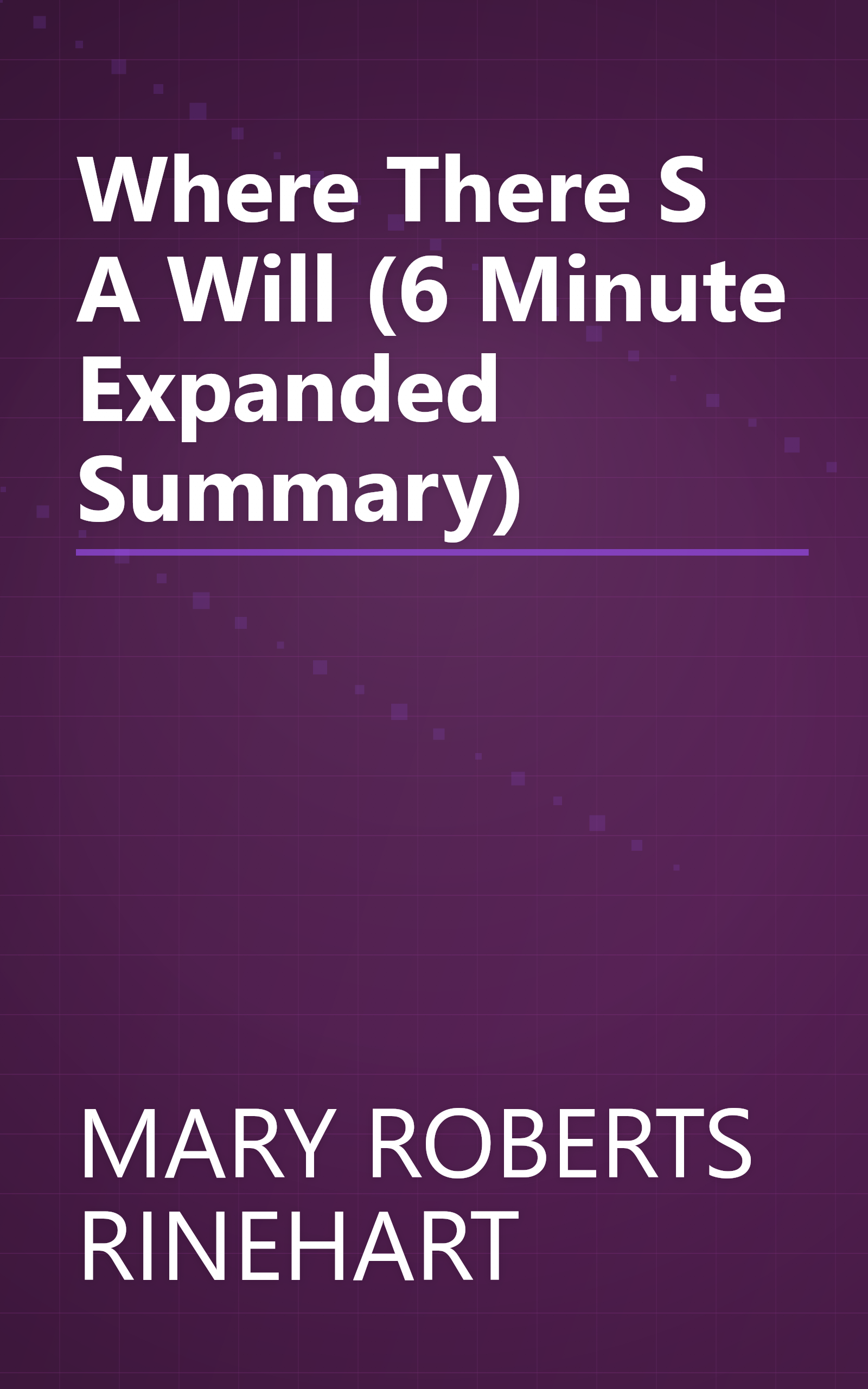 Where There S A Will (6 Minute   Expanded Summary) book cover