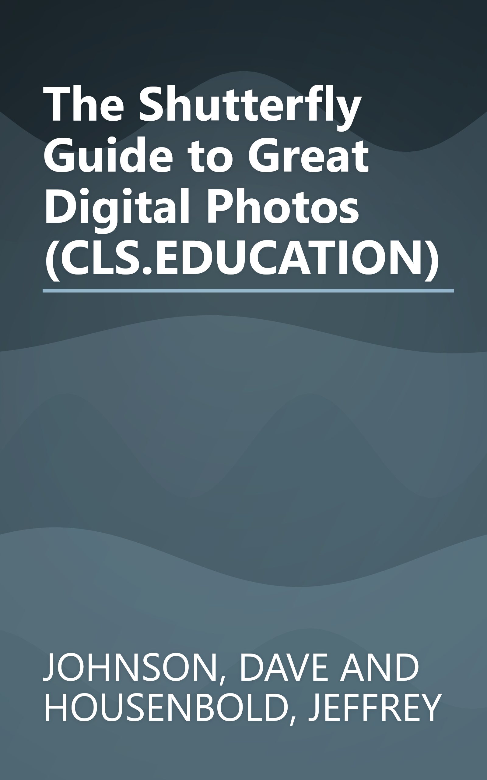 The Shutterfly Guide to Great Digital Photos (CLS.EDUCATION) book cover