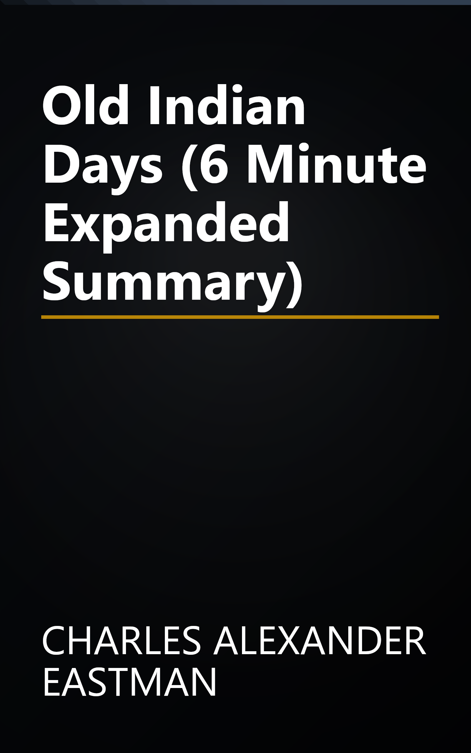 Old Indian Days (6 Minute   Expanded Summary) book cover