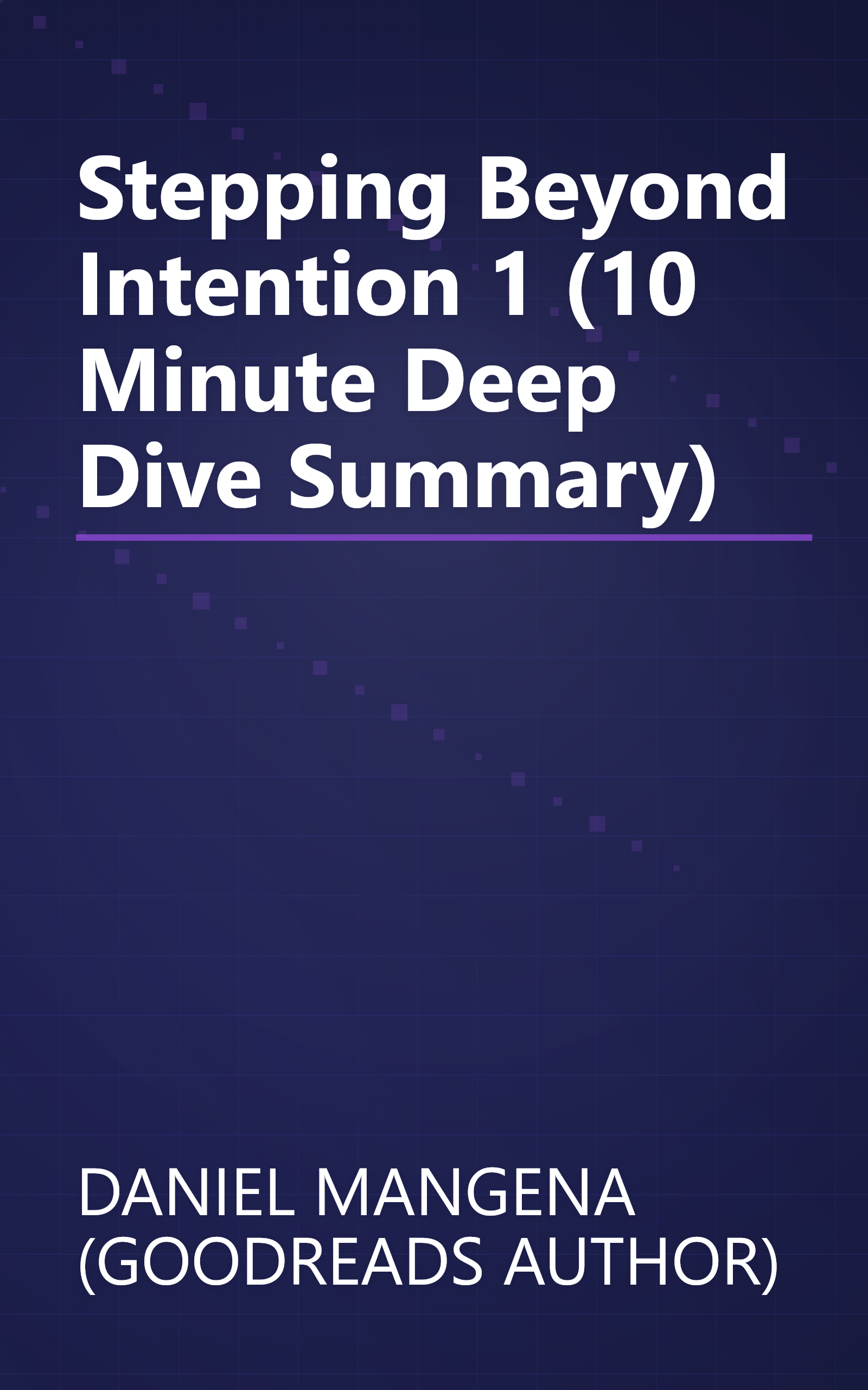 Stepping Beyond Intention 1 (10 Minute   Deep Dive Summary) book cover
