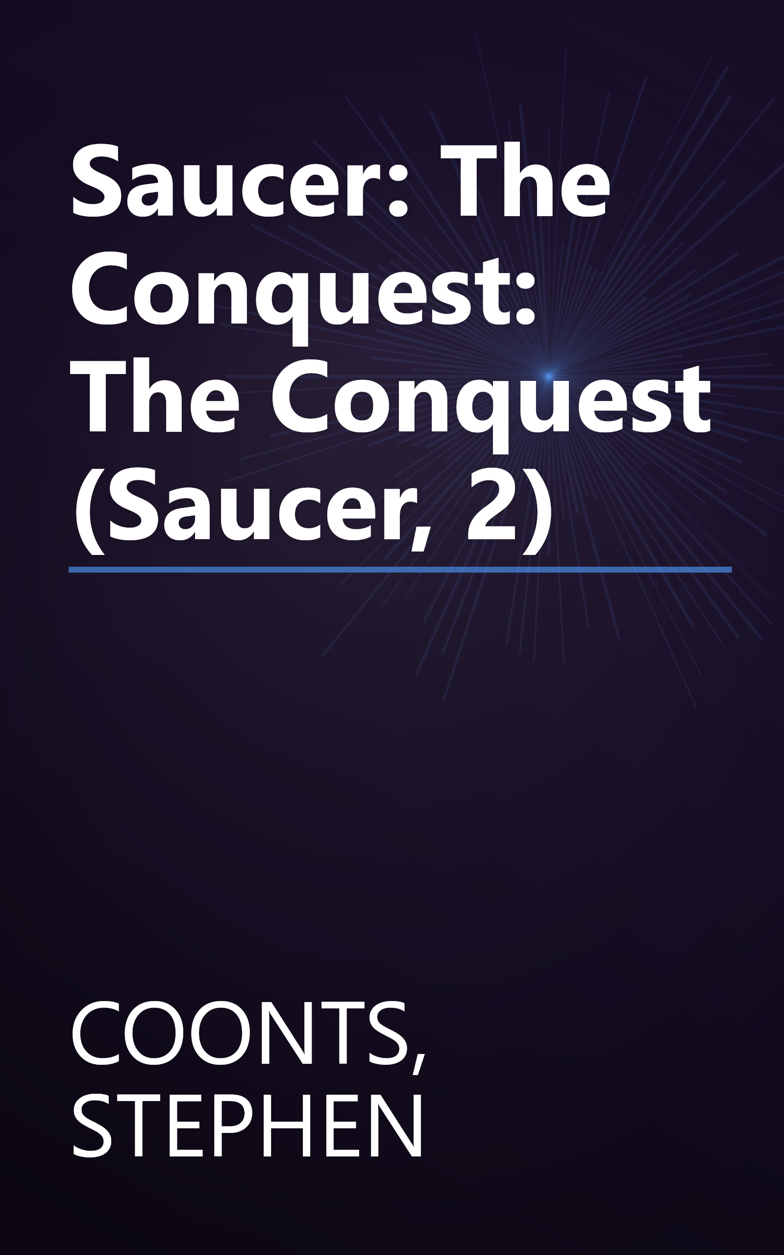 Saucer: The Conquest: The Conquest (Saucer, 2) book cover