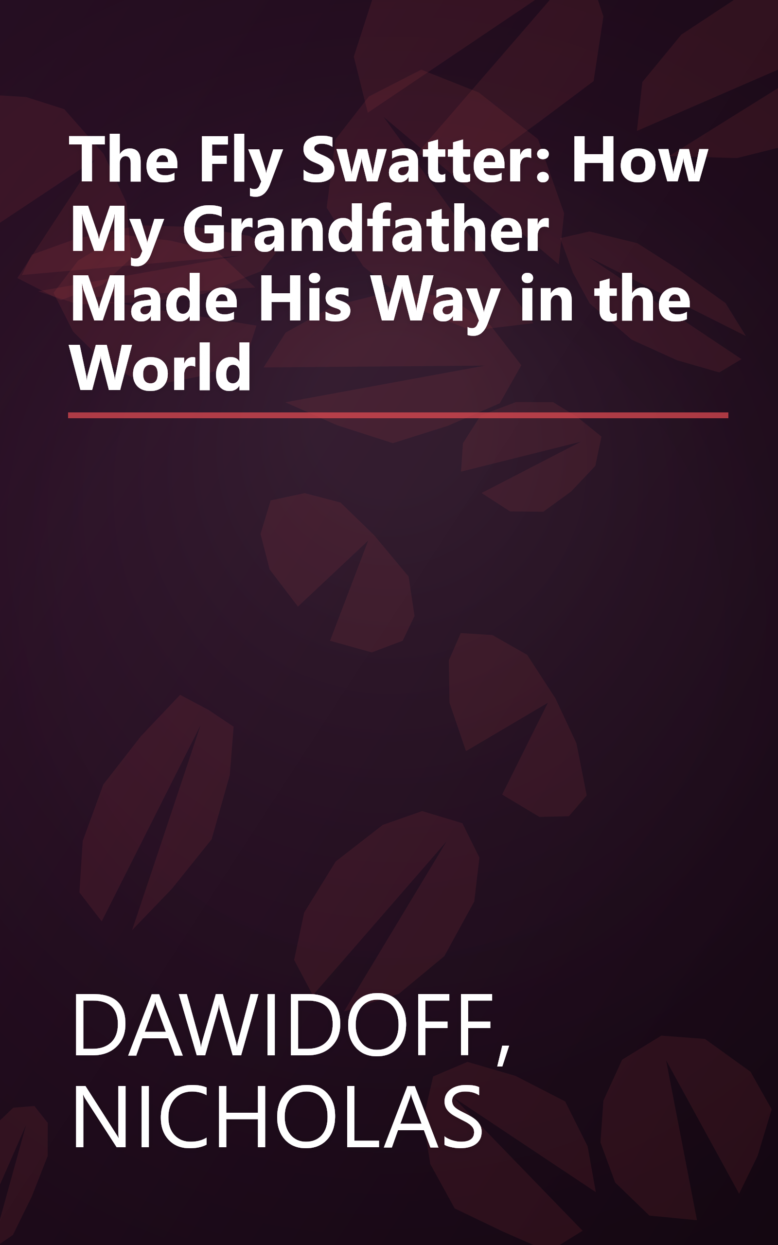 The Fly Swatter: How My Grandfather Made His Way in the World book cover