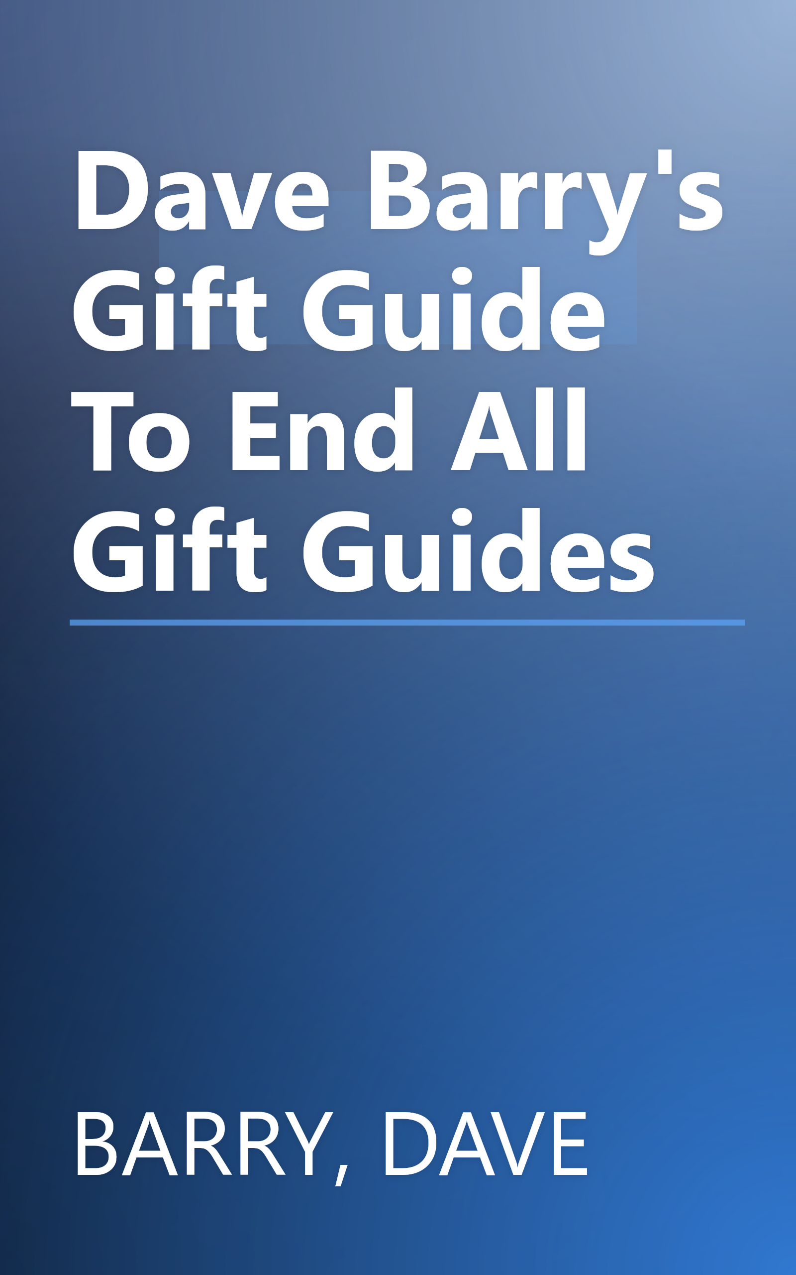 Dave Barry's Gift Guide To End All Gift Guides book cover