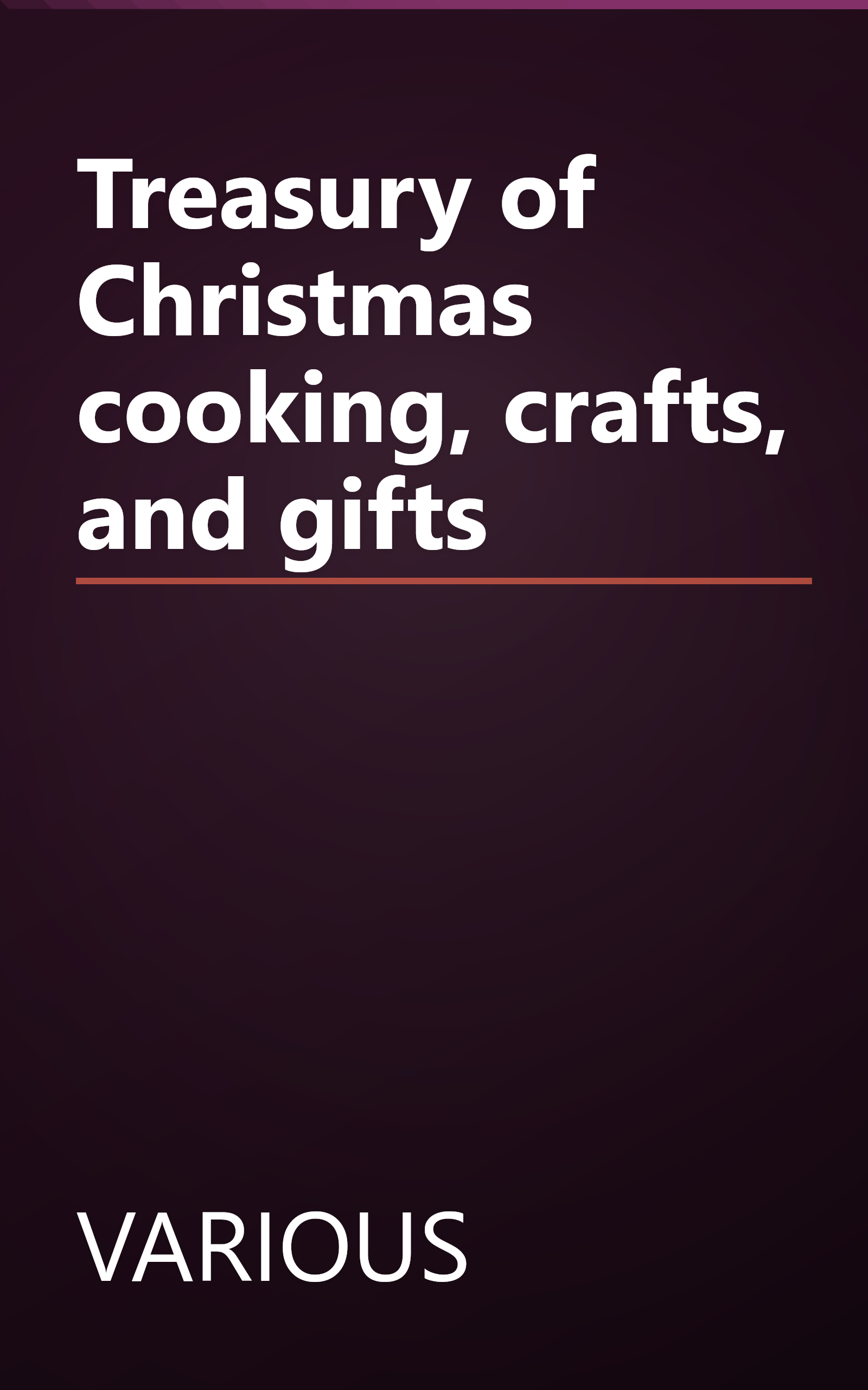 Treasury of Christmas cooking, crafts, and gifts book cover
