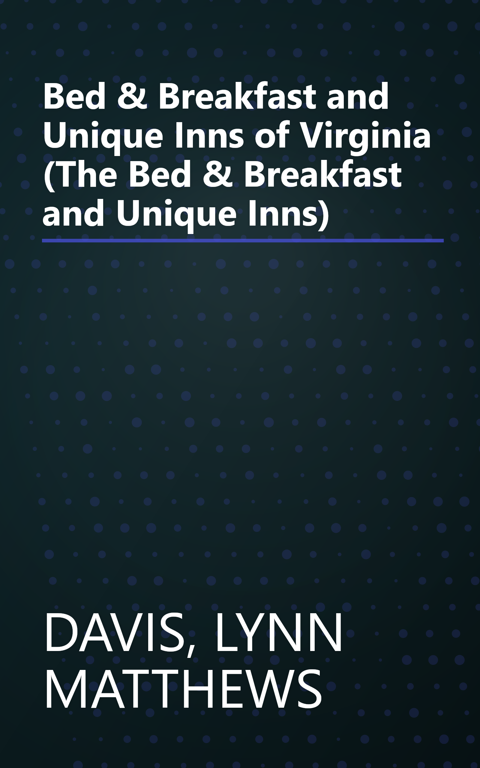 Bed & Breakfast and Unique Inns of Virginia (The Bed & Breakfast and Unique Inns) book cover