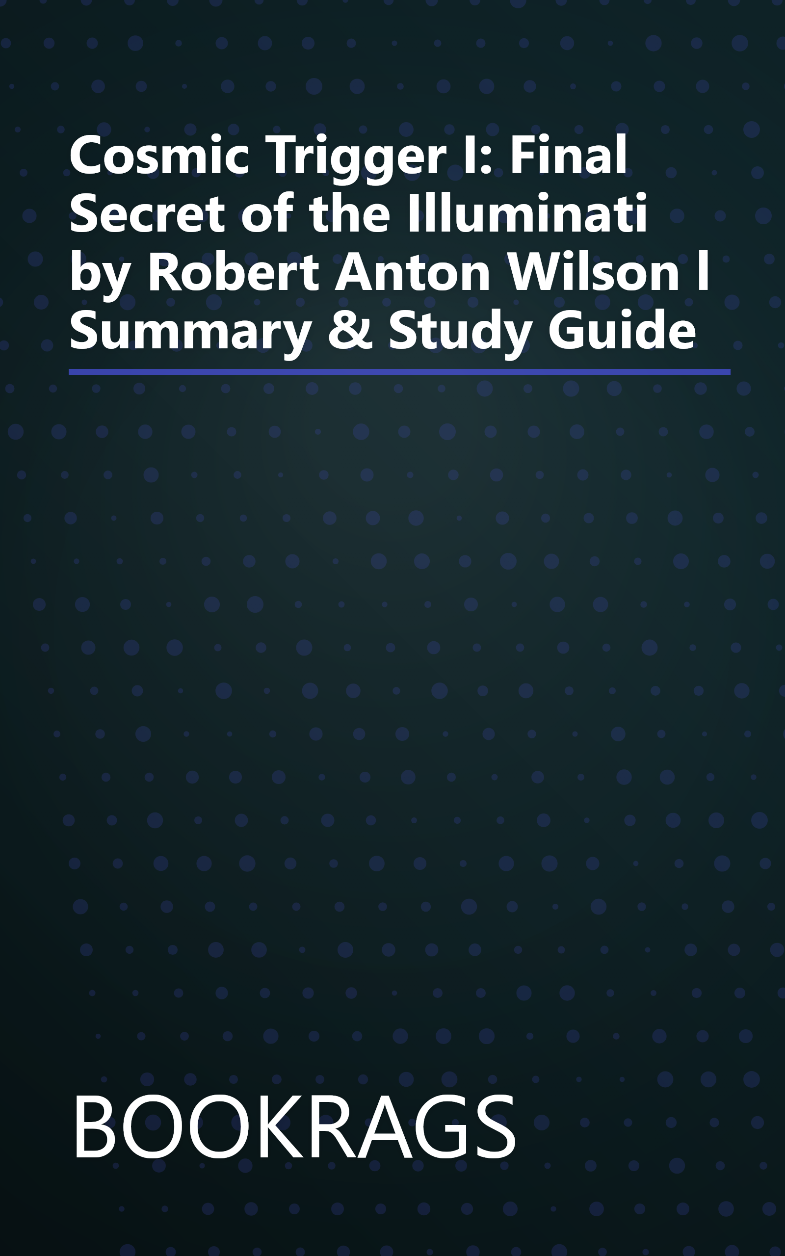 Cosmic Trigger I: Final Secret of the Illuminati by Robert Anton Wilson l Summary & Study Guide book cover