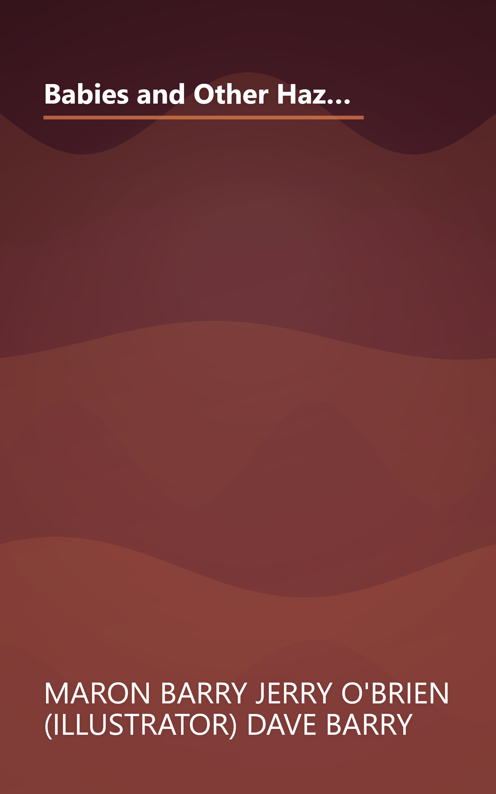 Babies and Other Hazards of Sex: How to Make a Tiny Person in Only 9 Months, with Tools You Probably Have Around the Home book cover